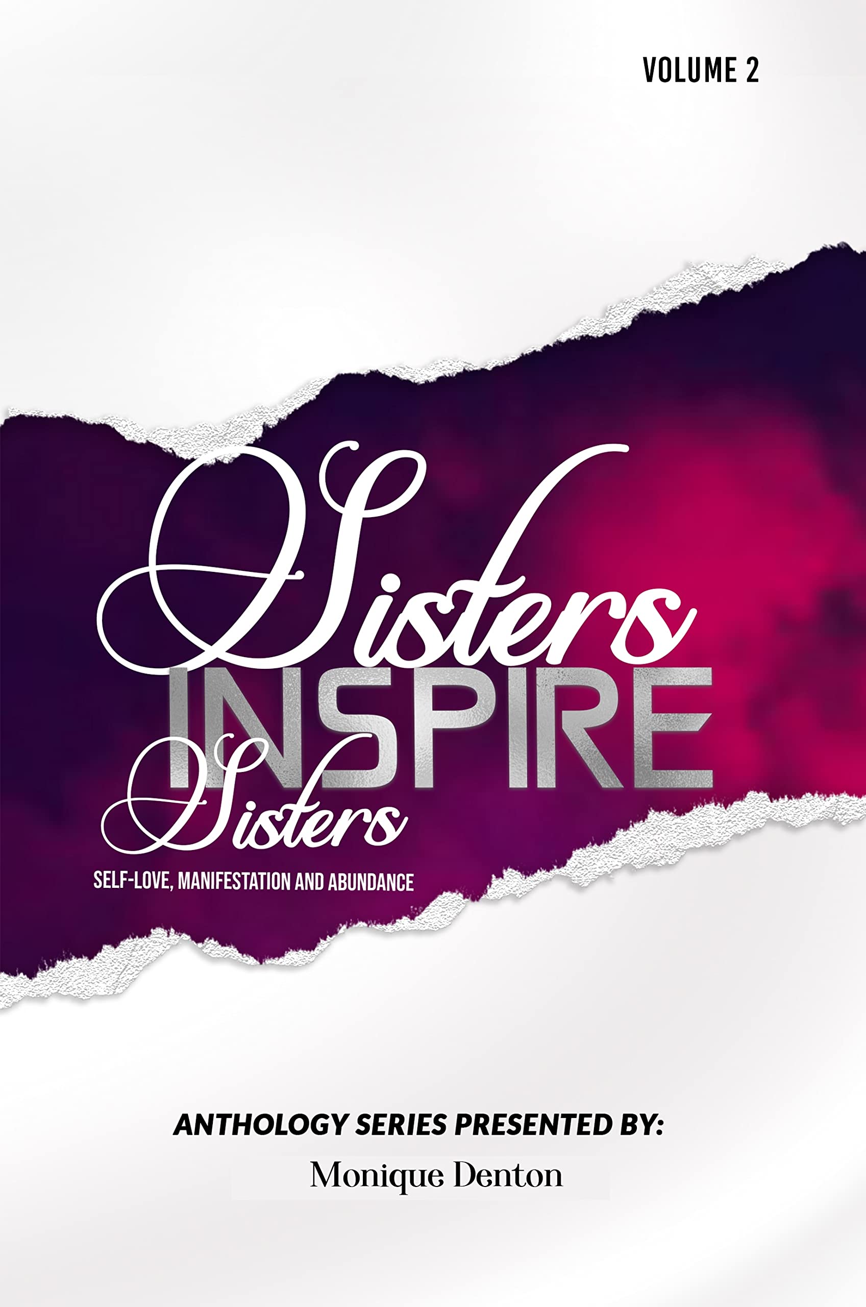 Sisters Inspire Sisters - Volume 2: Self-Love, Manifestation, Abundance ...
