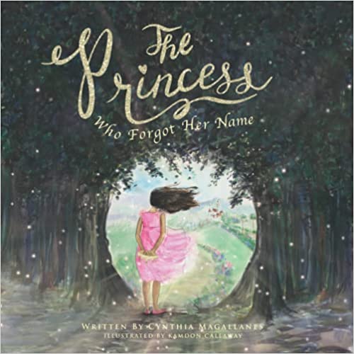 The Princess Who Forgot Her Name by Cynthia Magallanes | Goodreads
