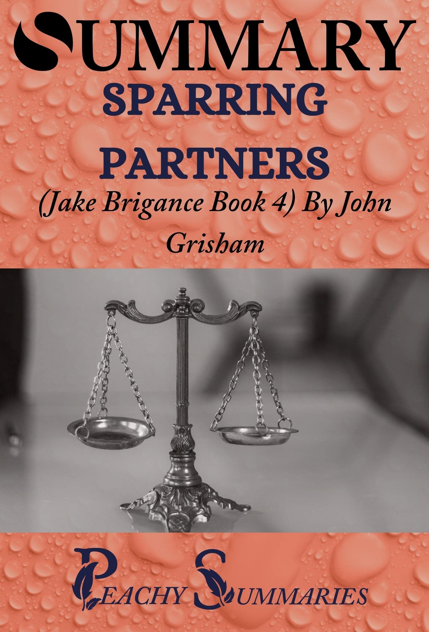SUMMARY OF SPARRING PARTNERS: (Jake Brigance Book 4) By John Grisham by ...
