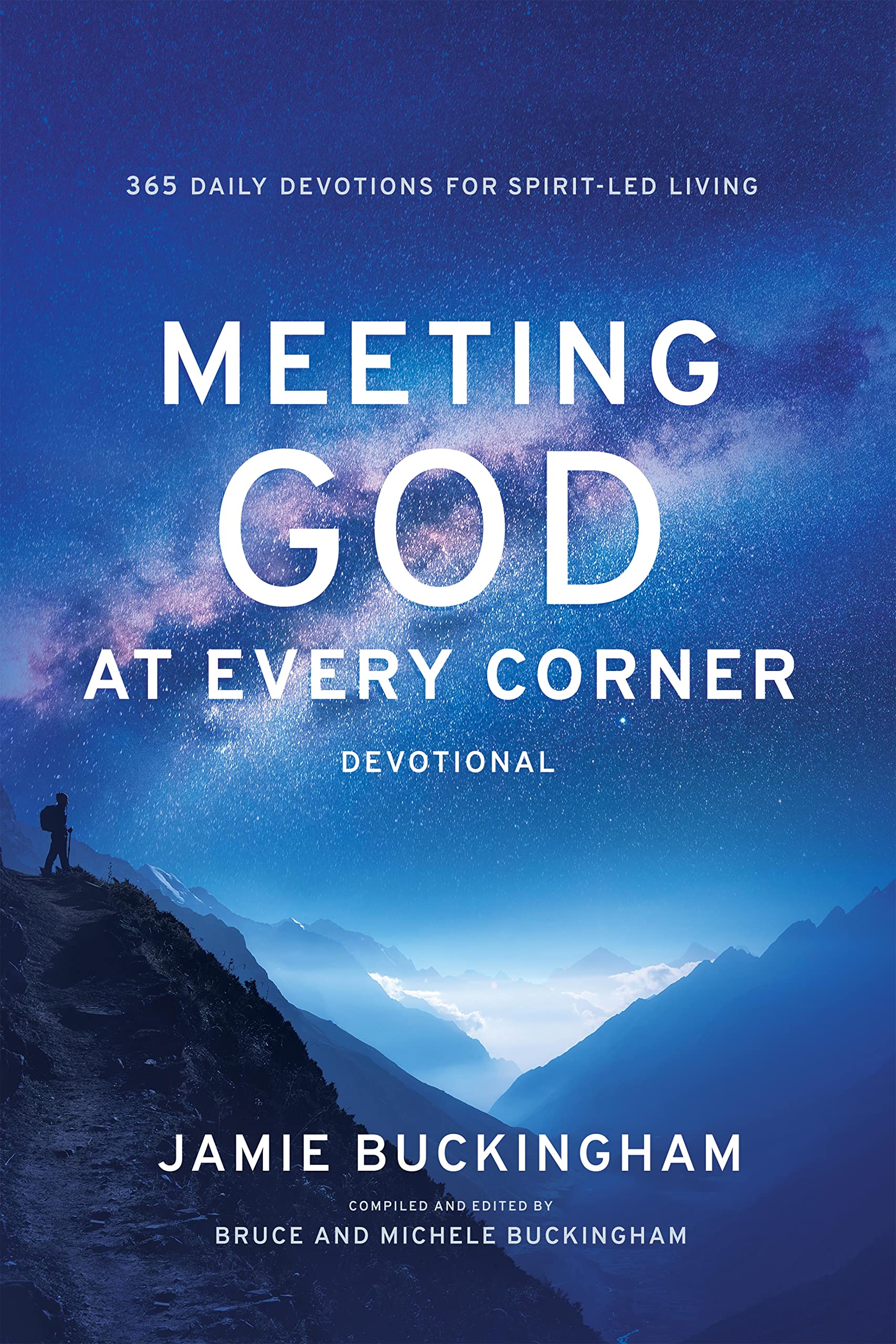 Meeting God At Every Corner: 365 Daily Devotions for Spirit-Led Living ...