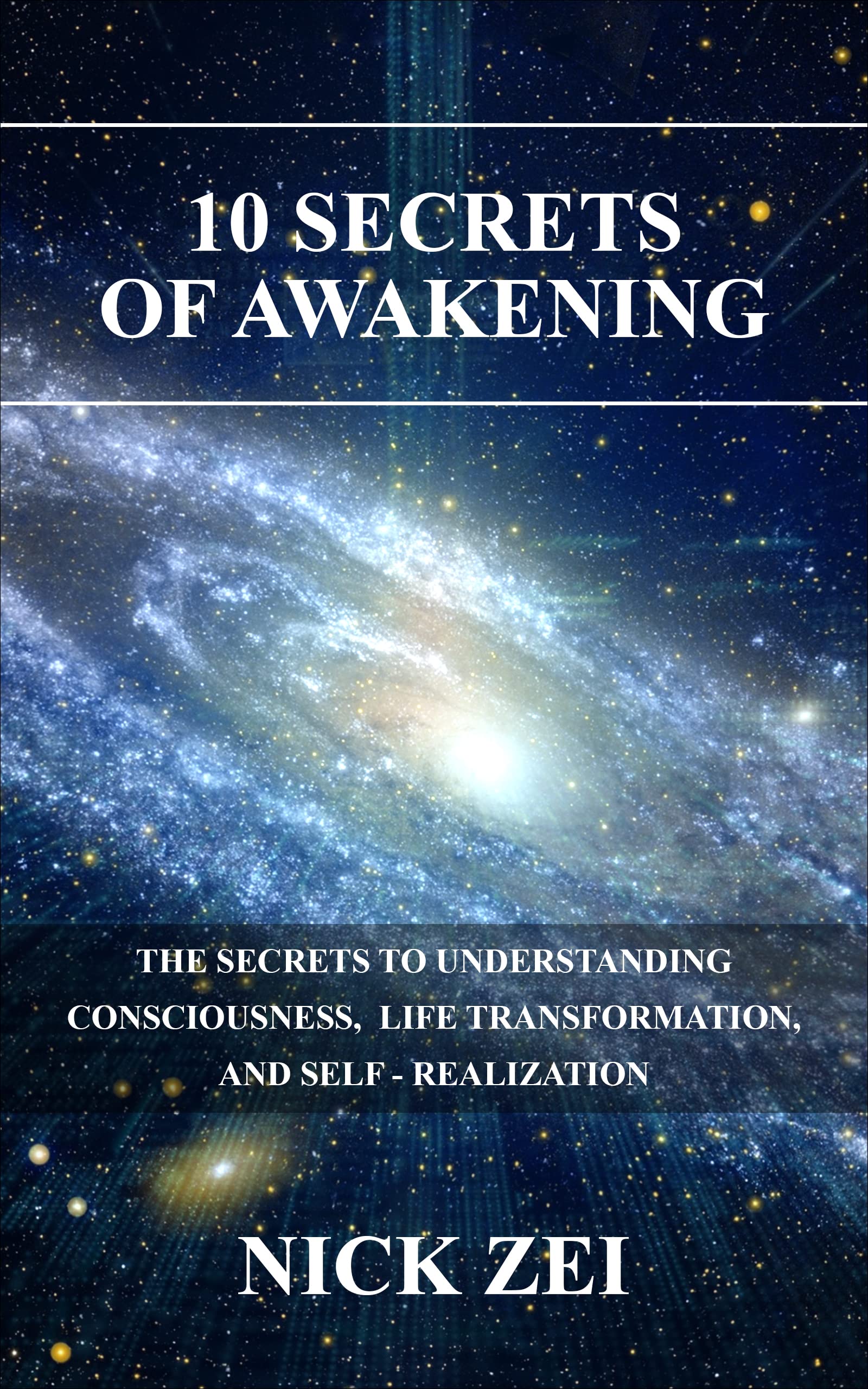 10 Secrets Of Awakening: The Secrets to Understanding Consciousness ...