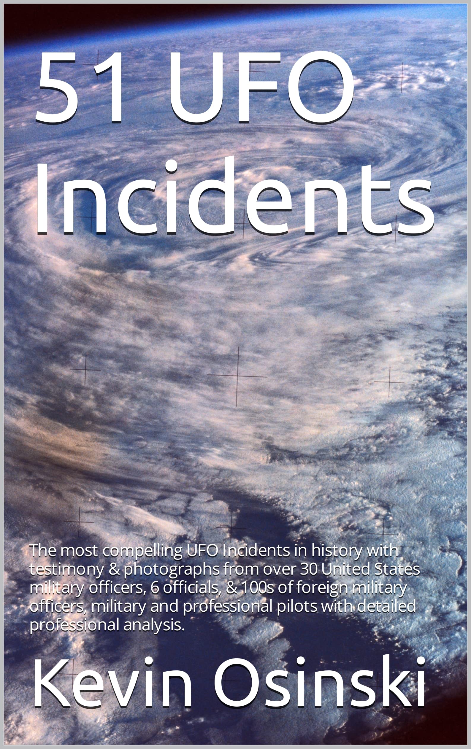 51 UFO Incidents: The most compelling UFO Incidents in history with ...