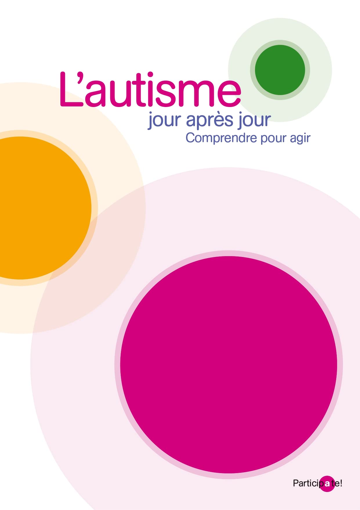 AUTISME JOUR APRÈS JOUR: COMPRENDRE POUR AGIR| livre autisme, autisme ...