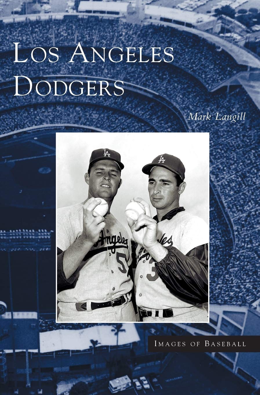 Los Angeles Dodgers by Mark Langill | Goodreads