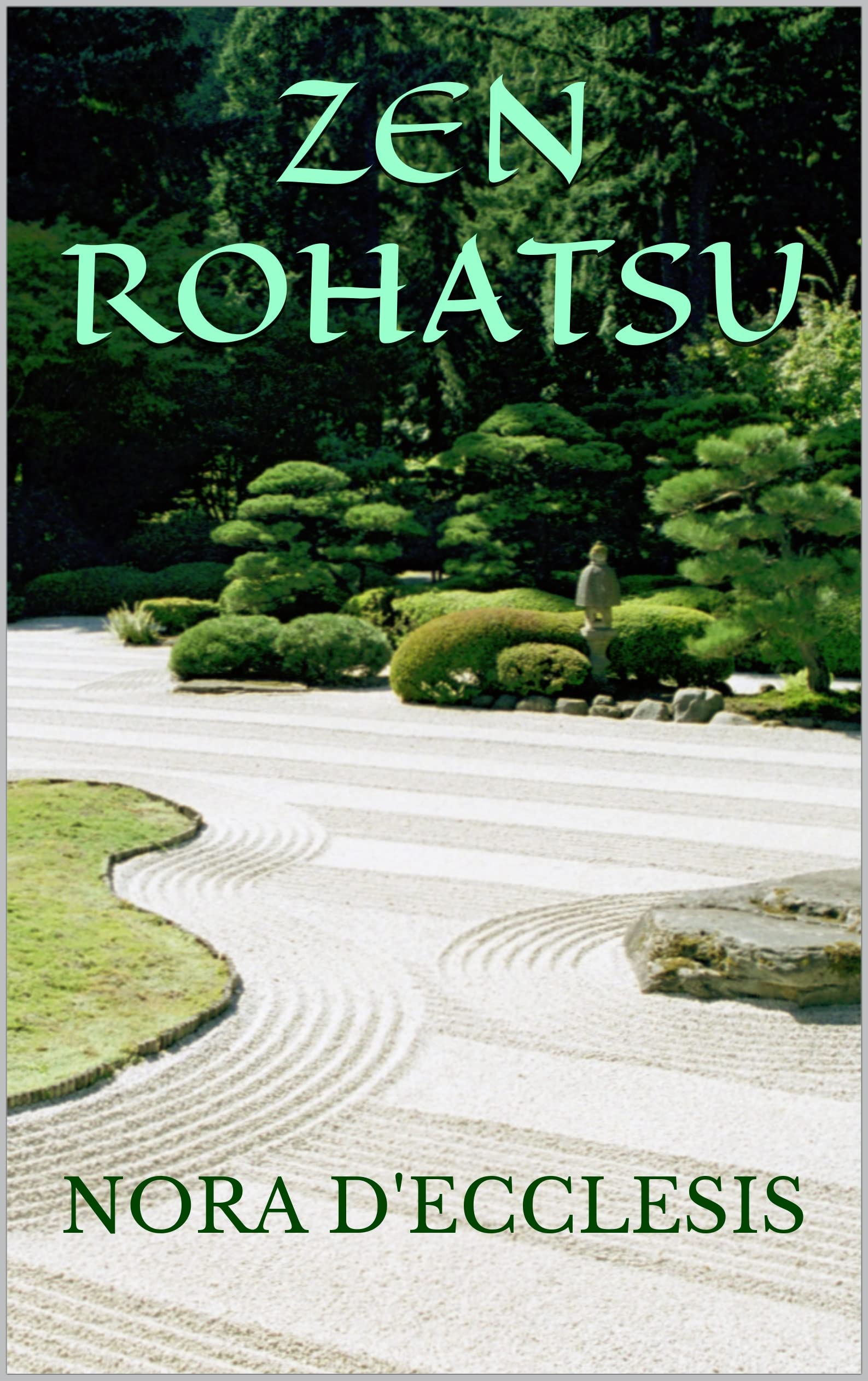 Zen Rohatsu by Nora D'Ecclesis | Goodreads