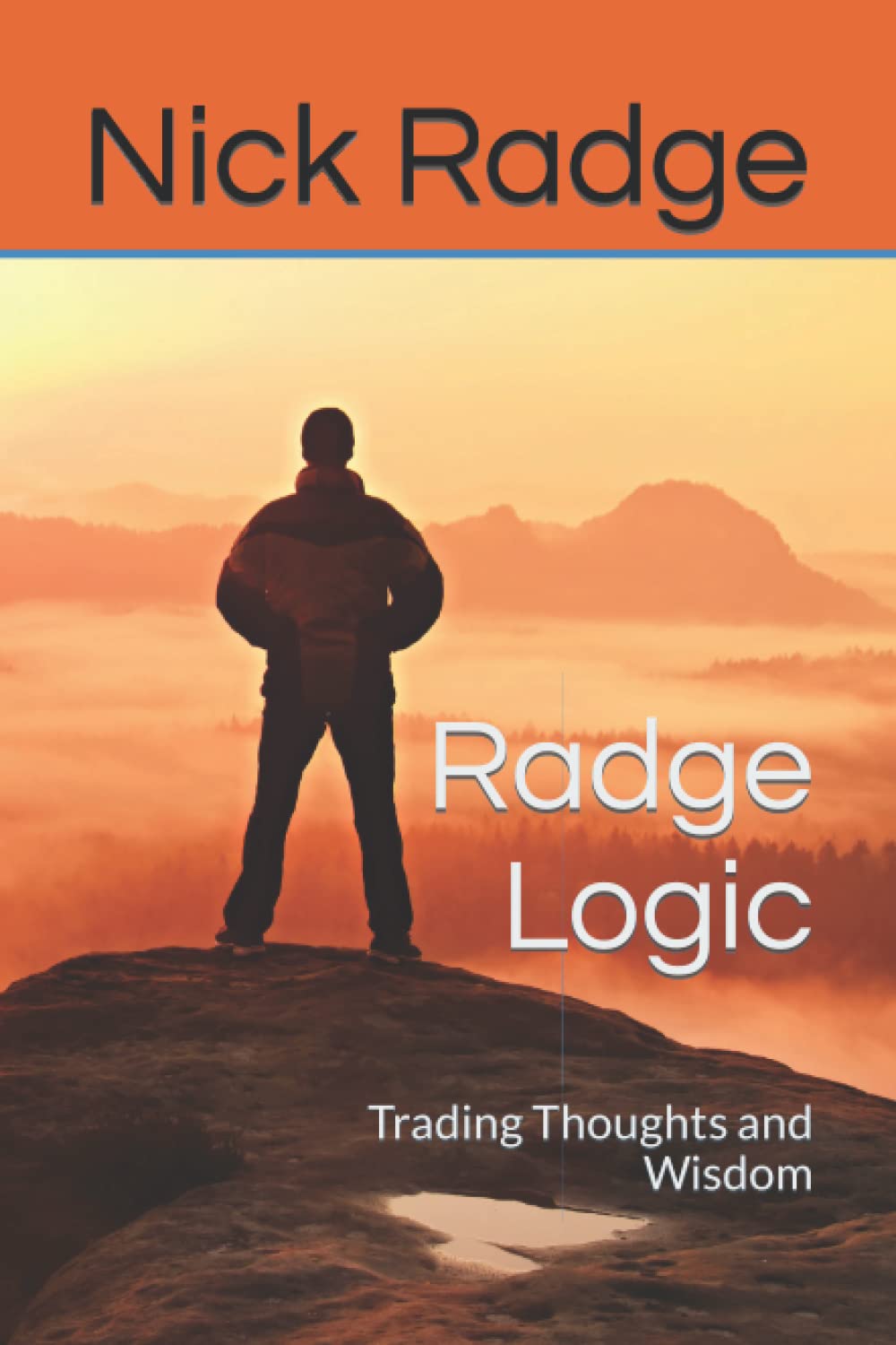 Radge Logic: Trading Thoughts and Wisdom by Nick Radge | Goodreads