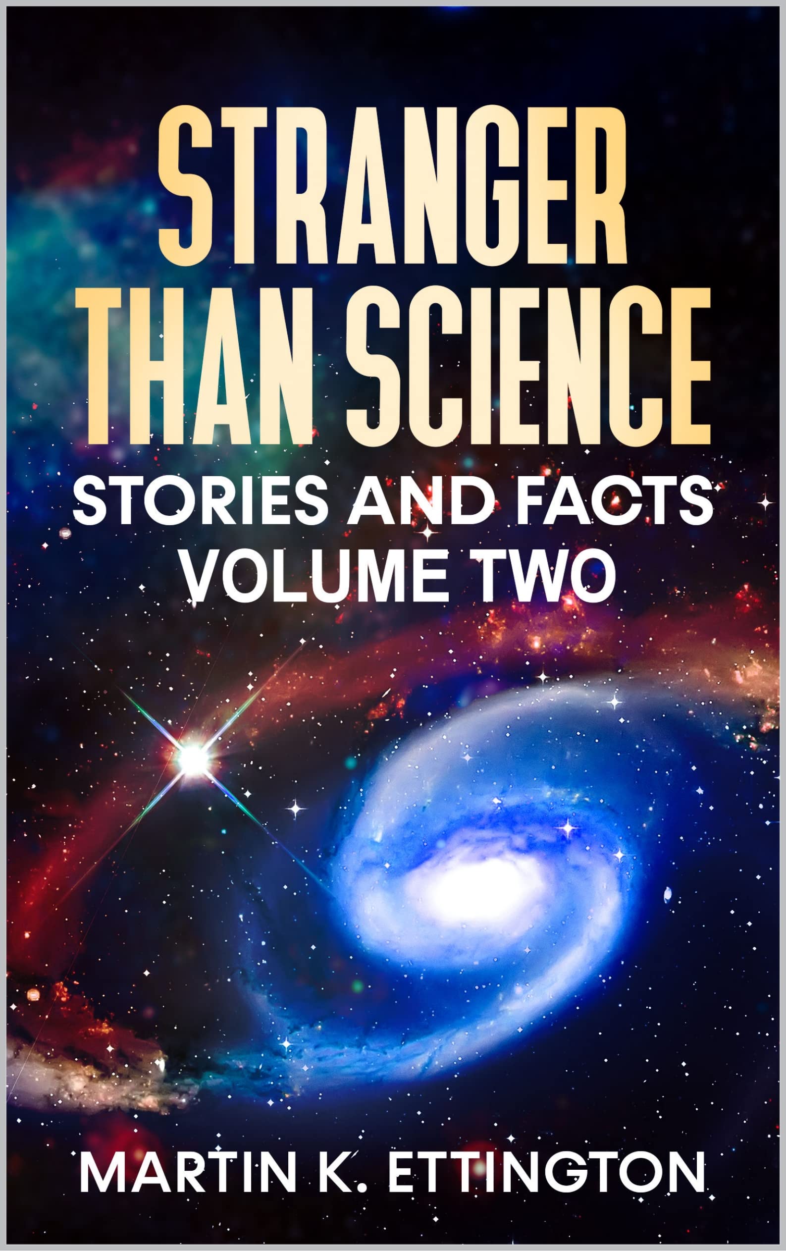 Stranger Than Science Stories and Facts-Volume Two by Martin K ...