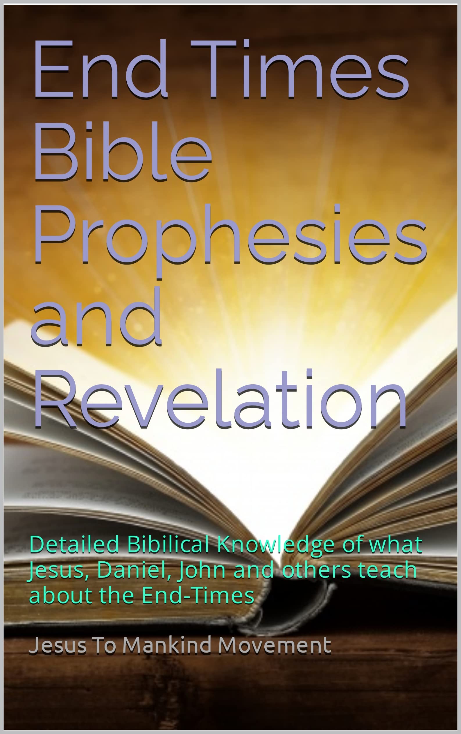 End Times Bible Prophesies and Revelation: Detailed Bibilical Knowledge ...