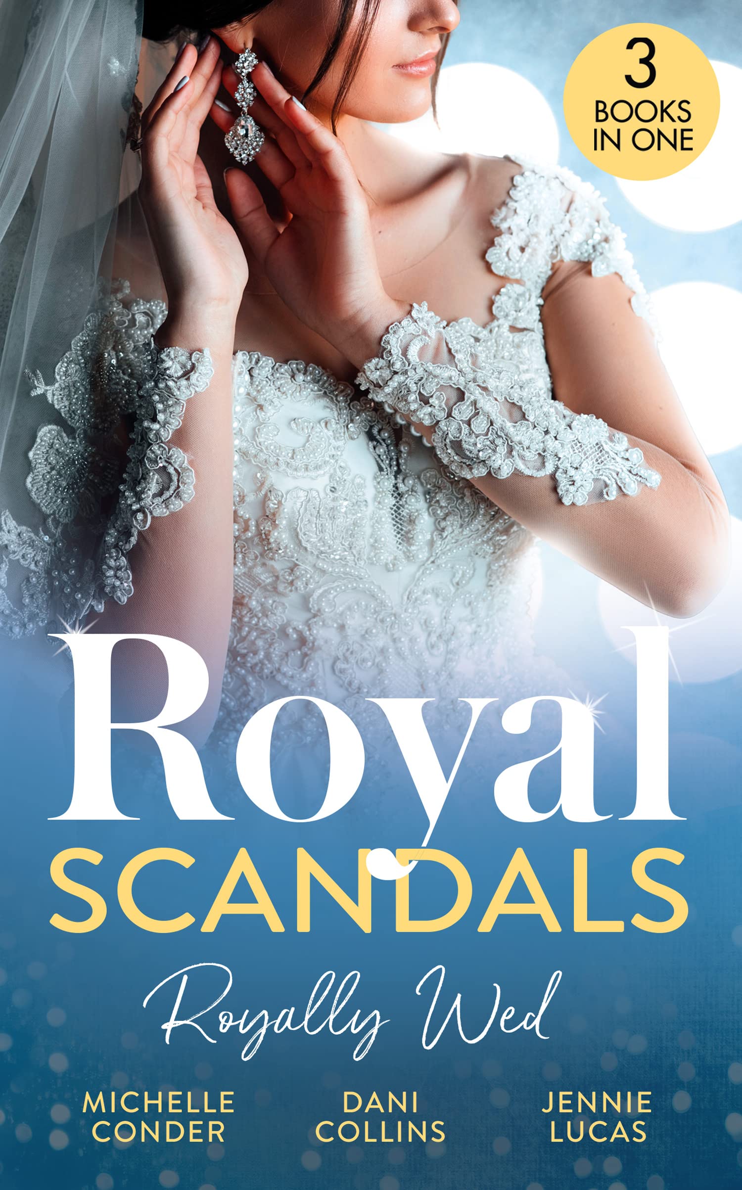 Royal Scandals: Royally Wed: Their Royal Wedding Bargain / Cinderella's Royal Seduction / Chosen ...