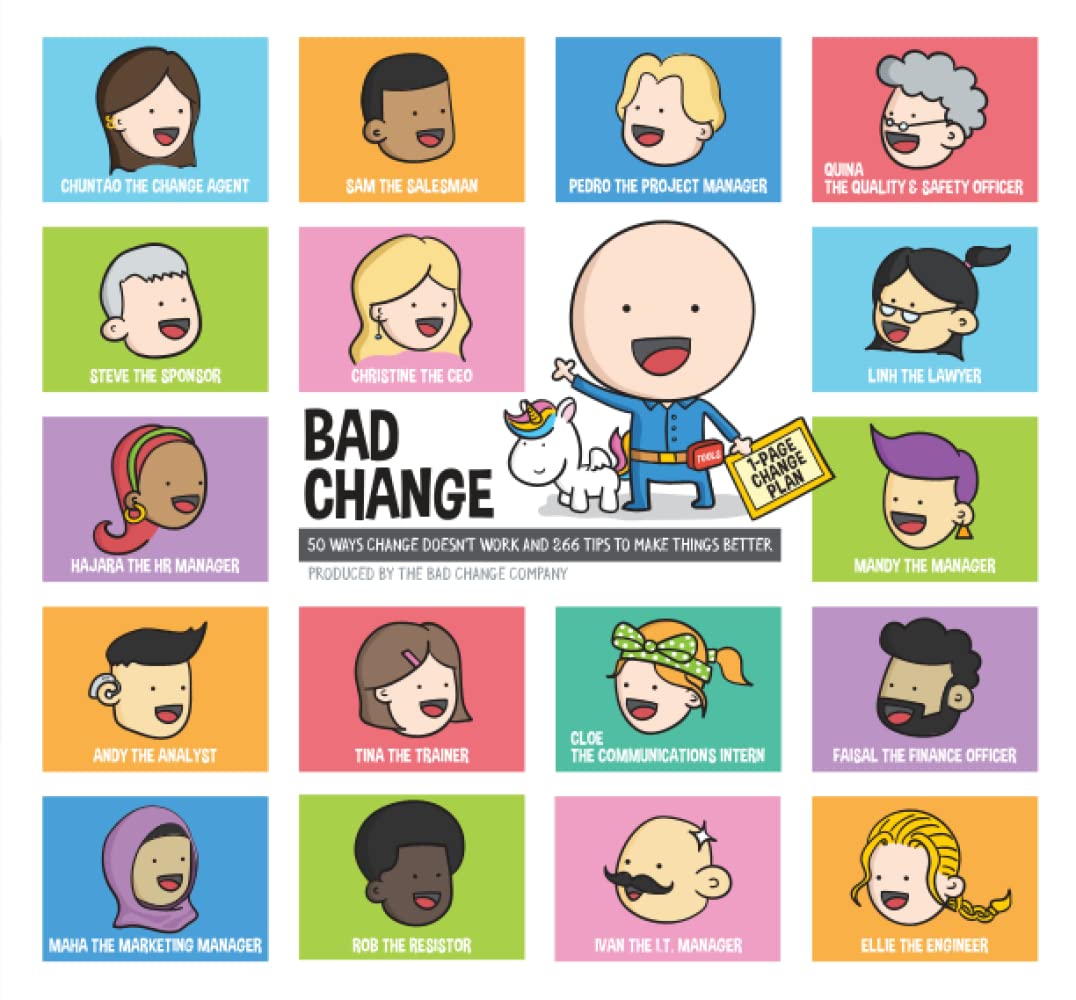 Bad Change: 50 ways Change doesn't work and 266 tips to make things ...