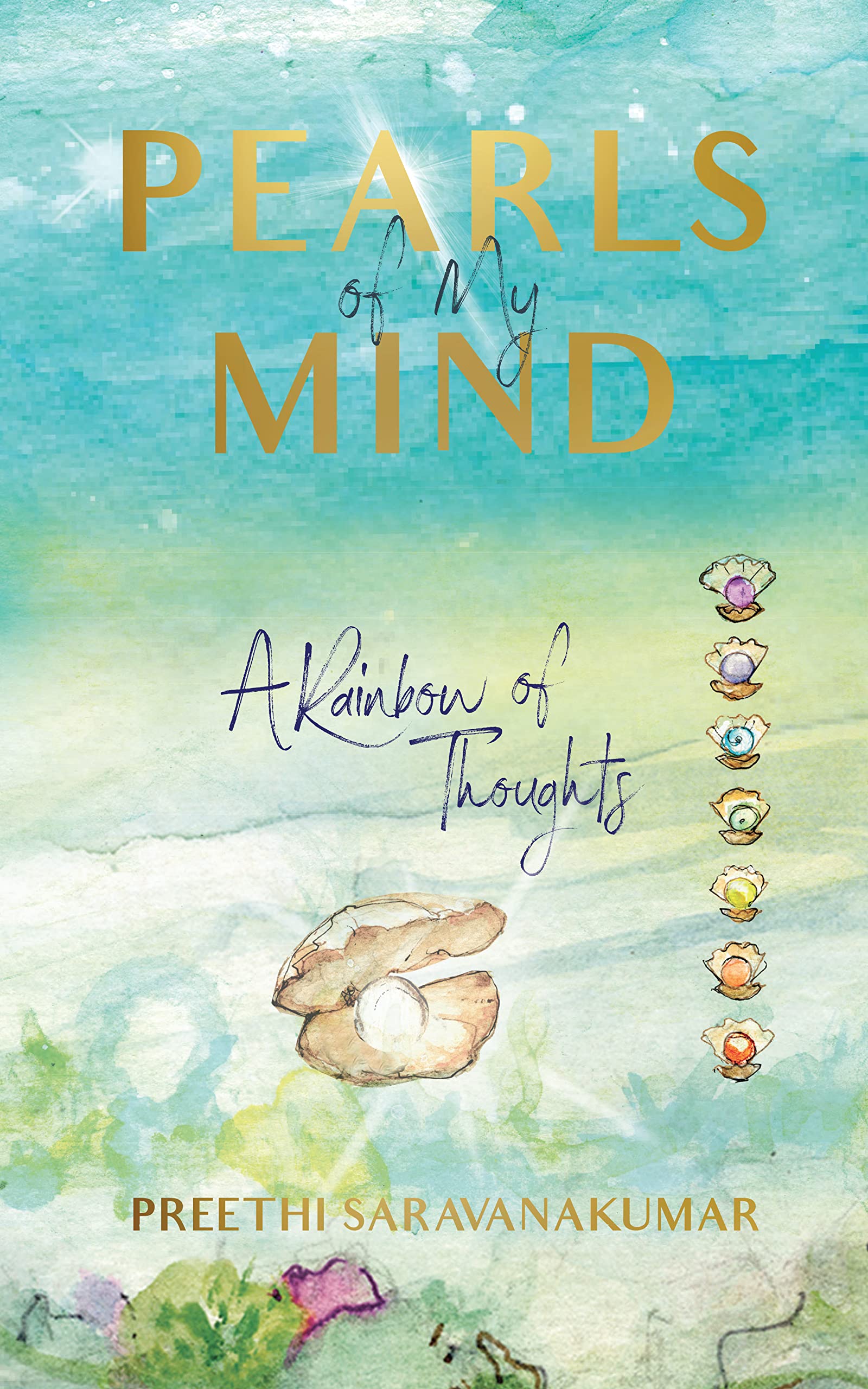 Pearls of My Mind: A Rainbow of Thoughts. by Preethi Saravanakumar ...