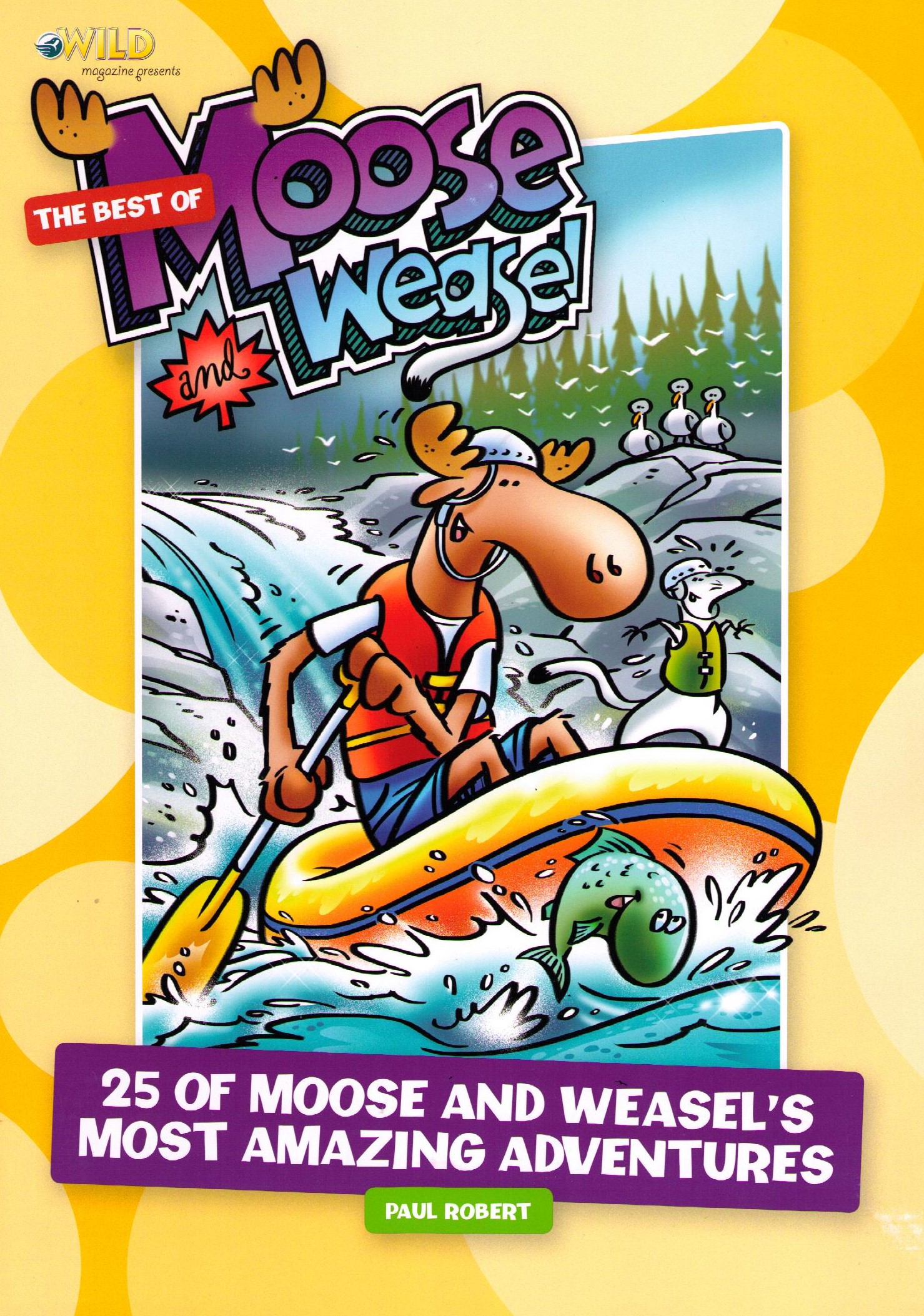 The Best of Moose and Weasel: 25 of Moose and Weasel's Most Amazing ...