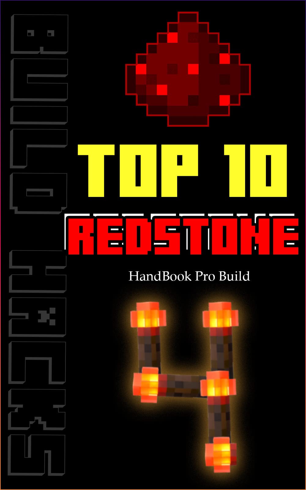 MINECRAFT: TOP 10 REDSTONE Handbook Pro Build (4) by Kami Jamus | Goodreads