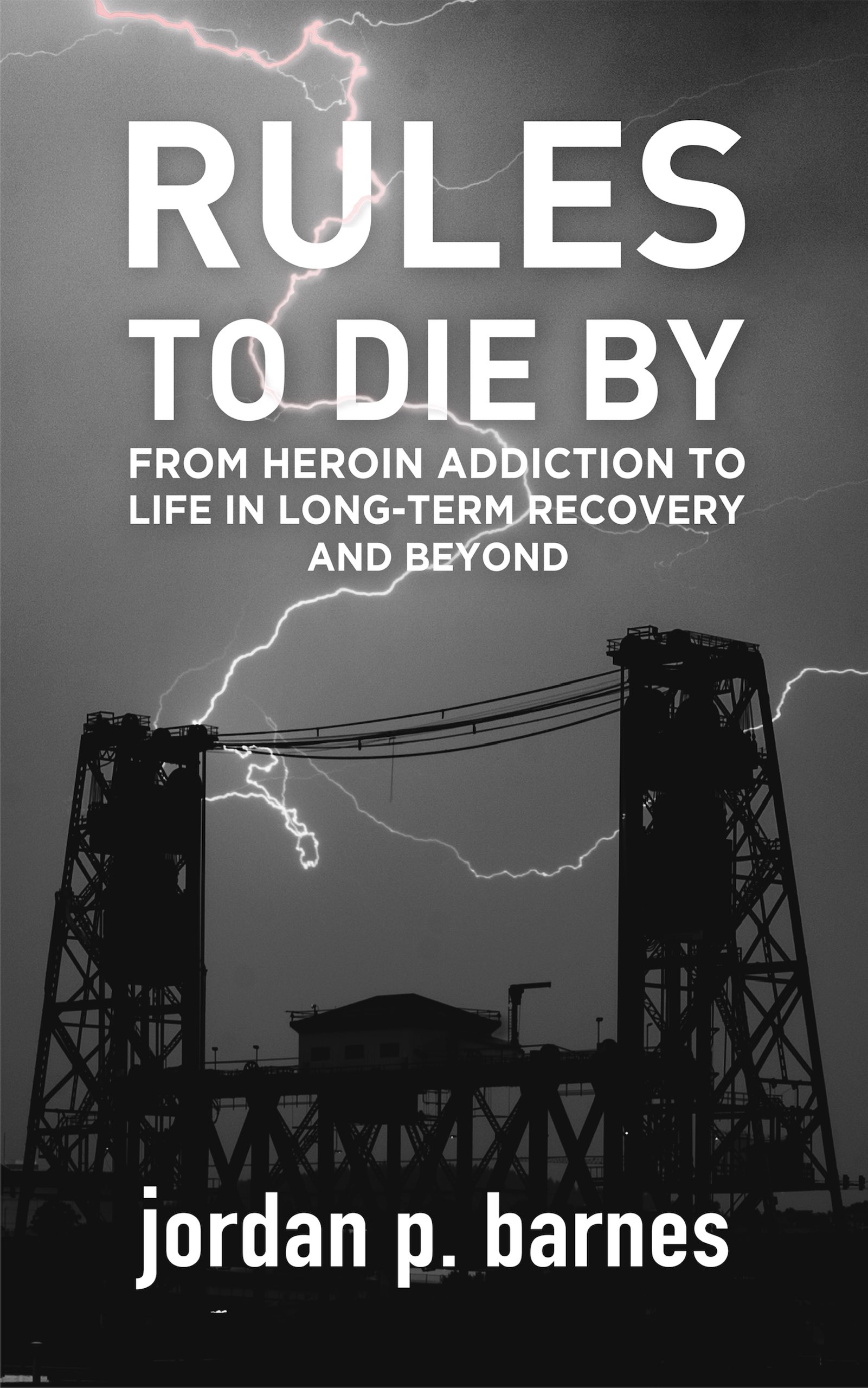 Rules To Die By From Heroin Addiction To Life In Long Term Recovery rules-to-die-by-from-heroin-addiction-to-life-in-long-term-recovery