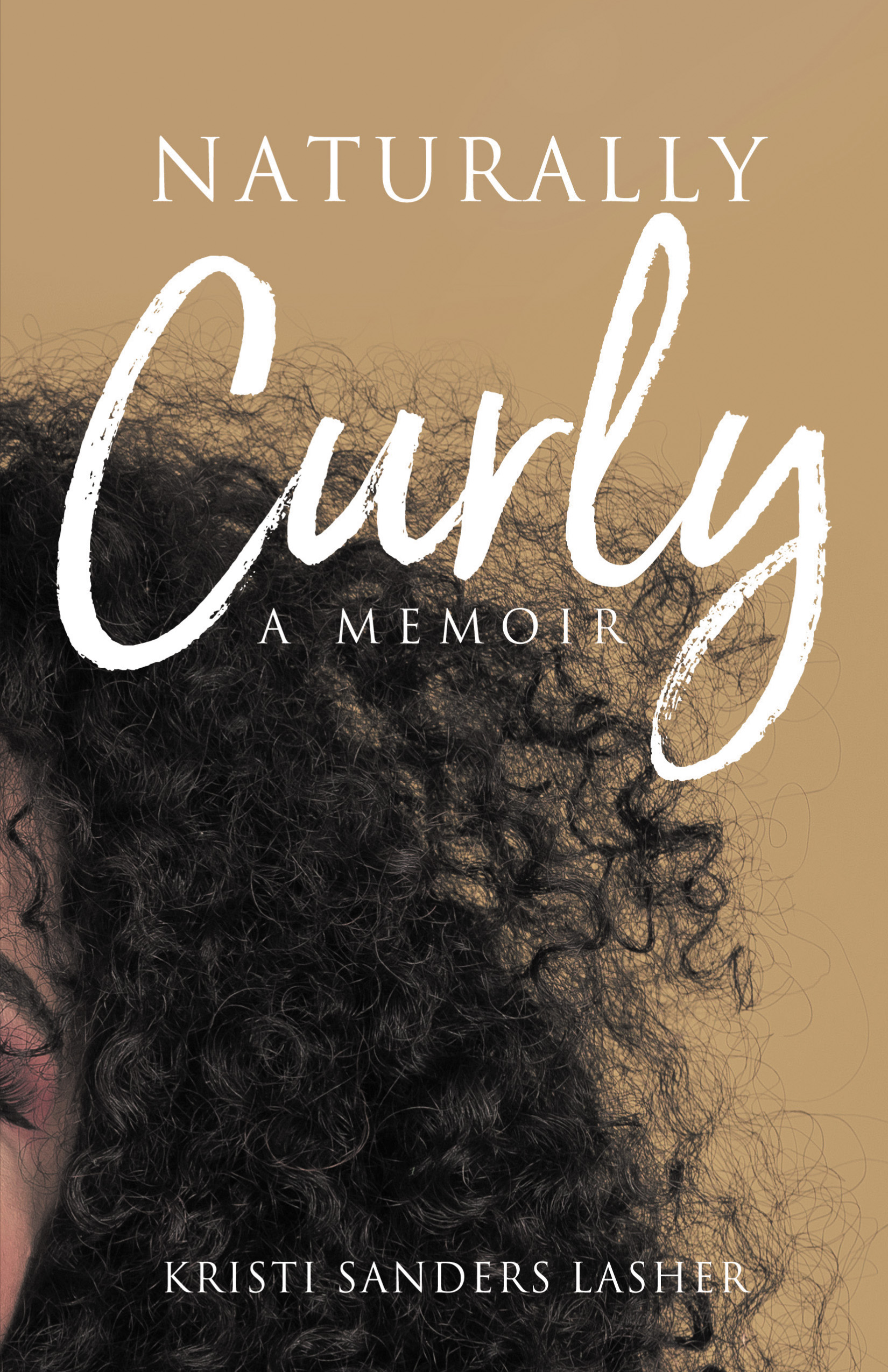 Naturally Curly: A Memoir by Kristi Sanders Lasher | Goodreads