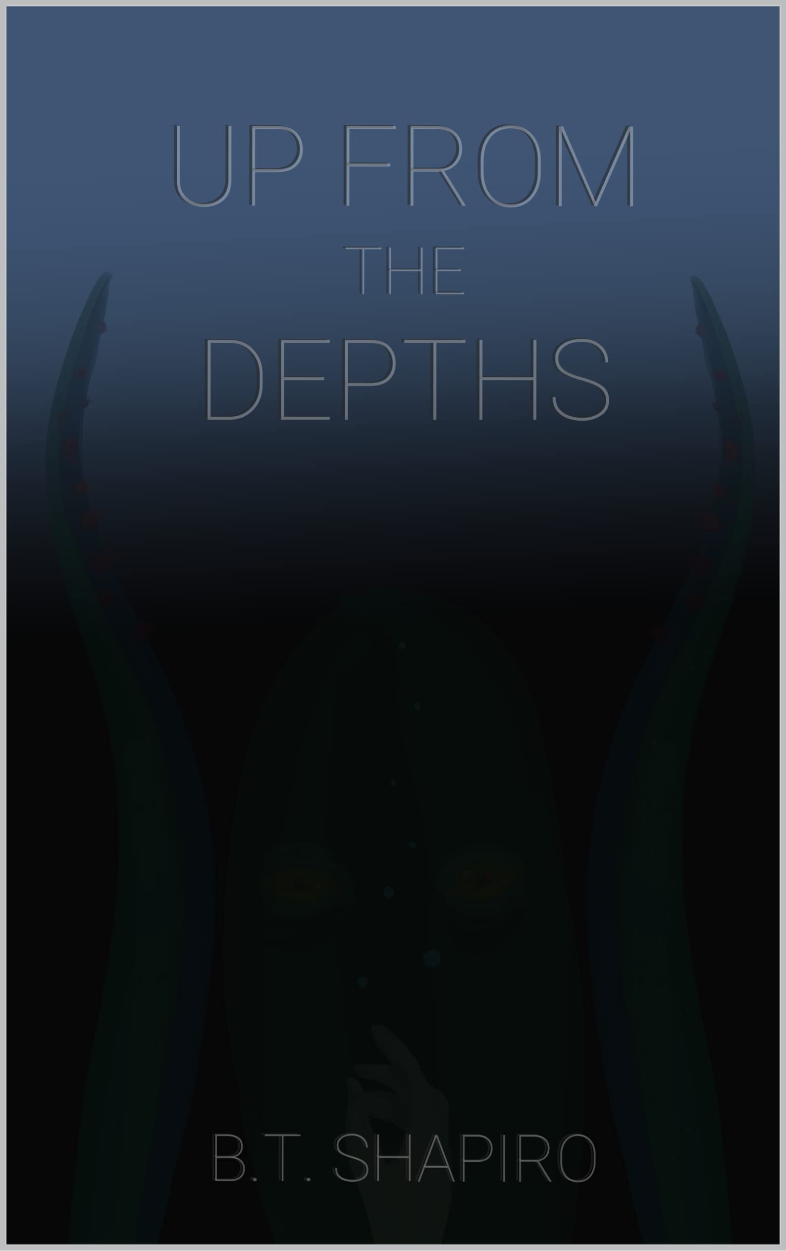 Up From The Depths by BT Shapiro | Goodreads