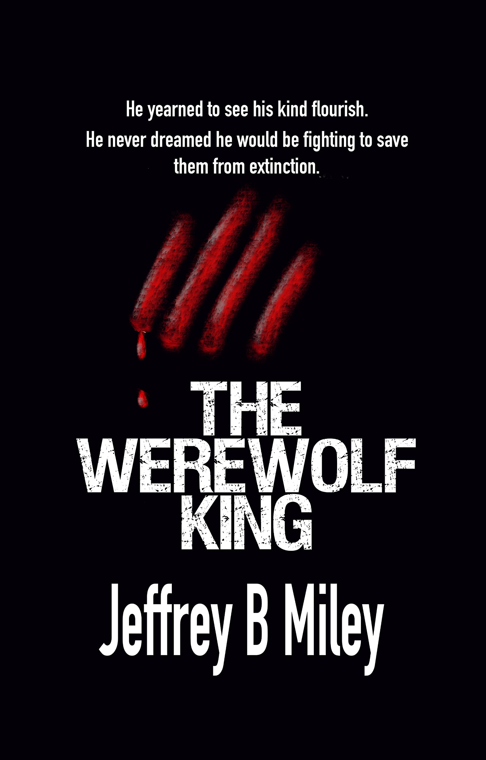 The Werewolf King (Werewolf Kingdom Book 1) by Jeffrey B. Miley | Goodreads