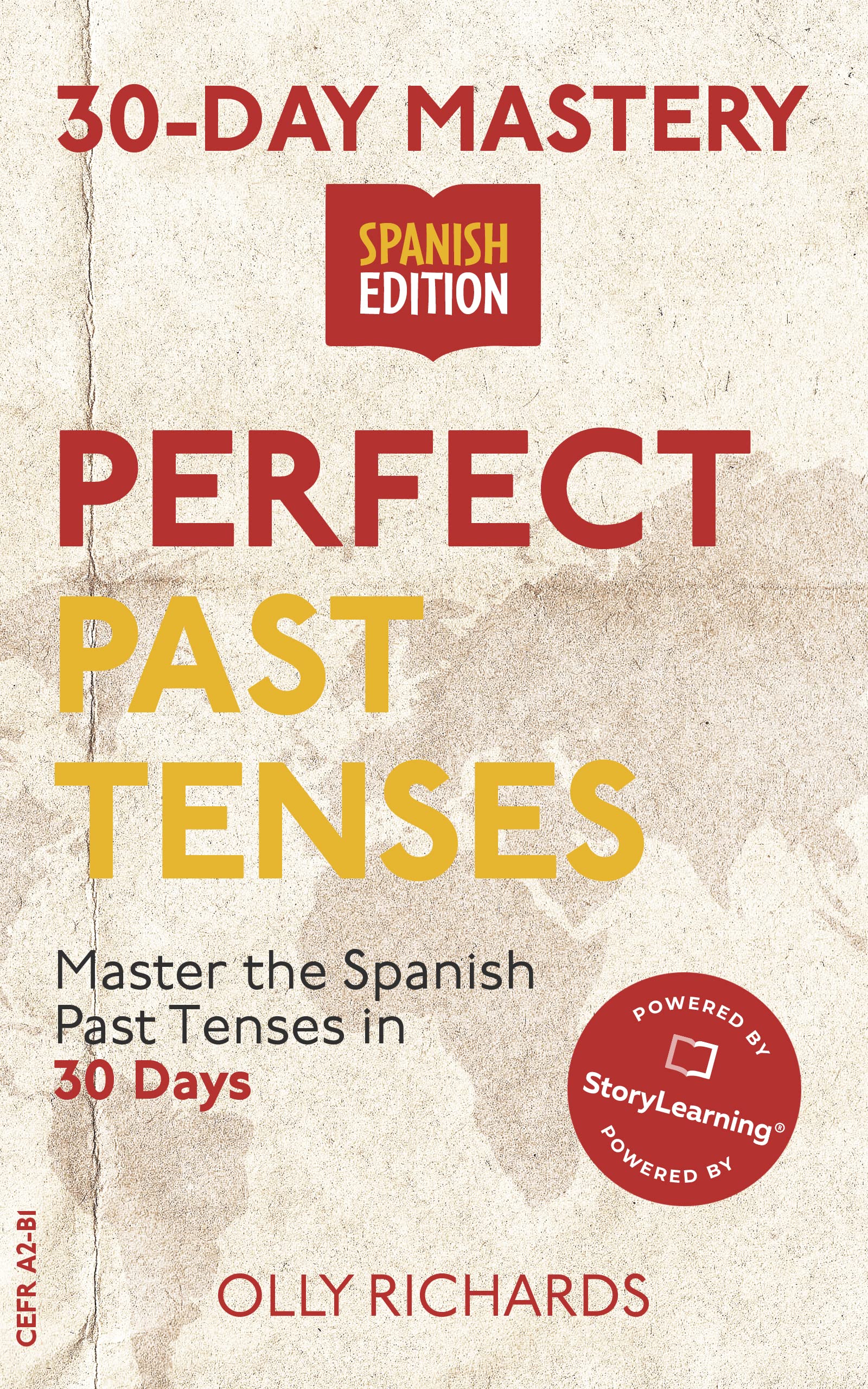 30-Day Mastery: Perfect Past Tenses: Master the Spanish Past Tenses in ...