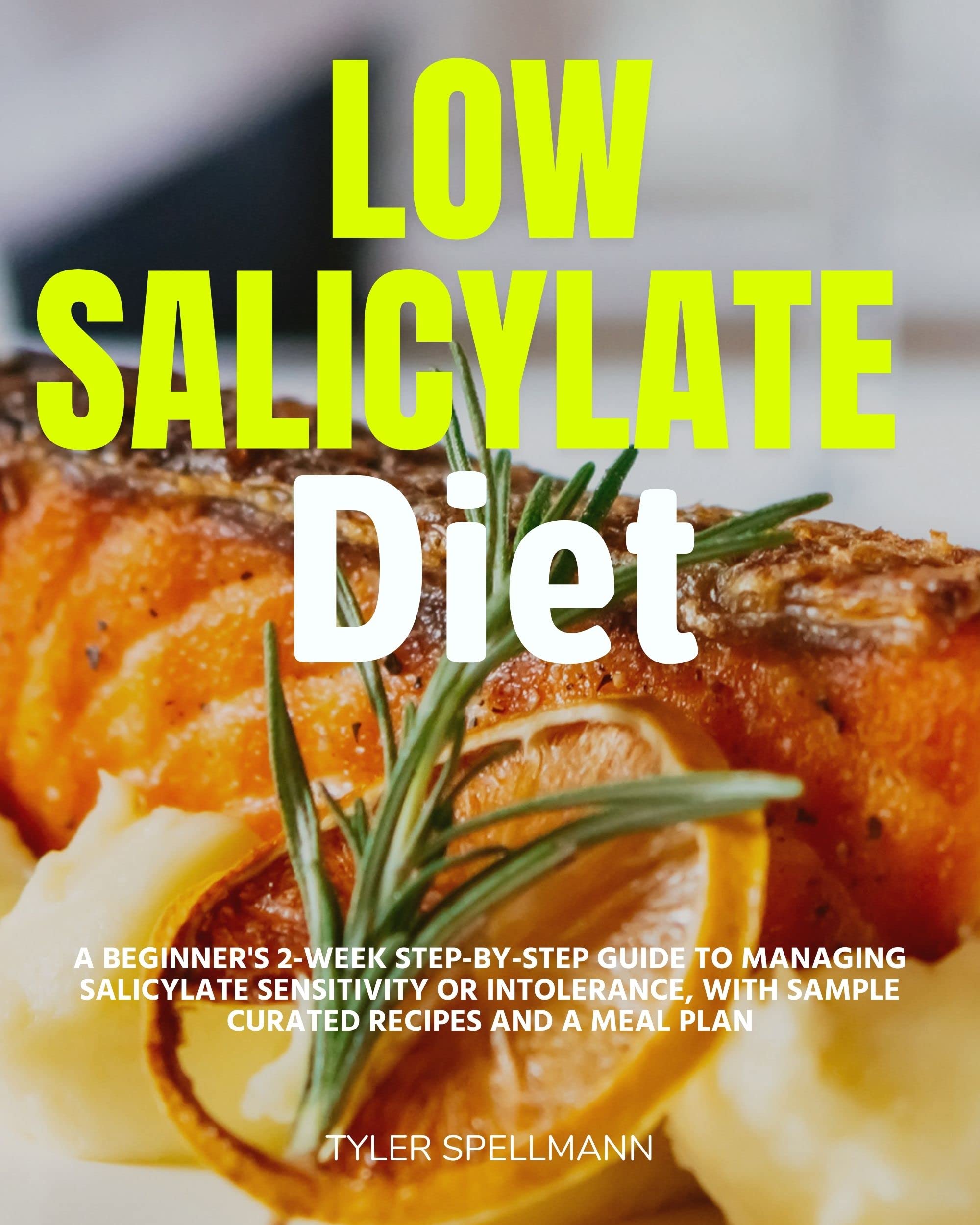 Low Salicylate Diet: A Beginner's 2-Week Step-by-Step Guide to Managing ...