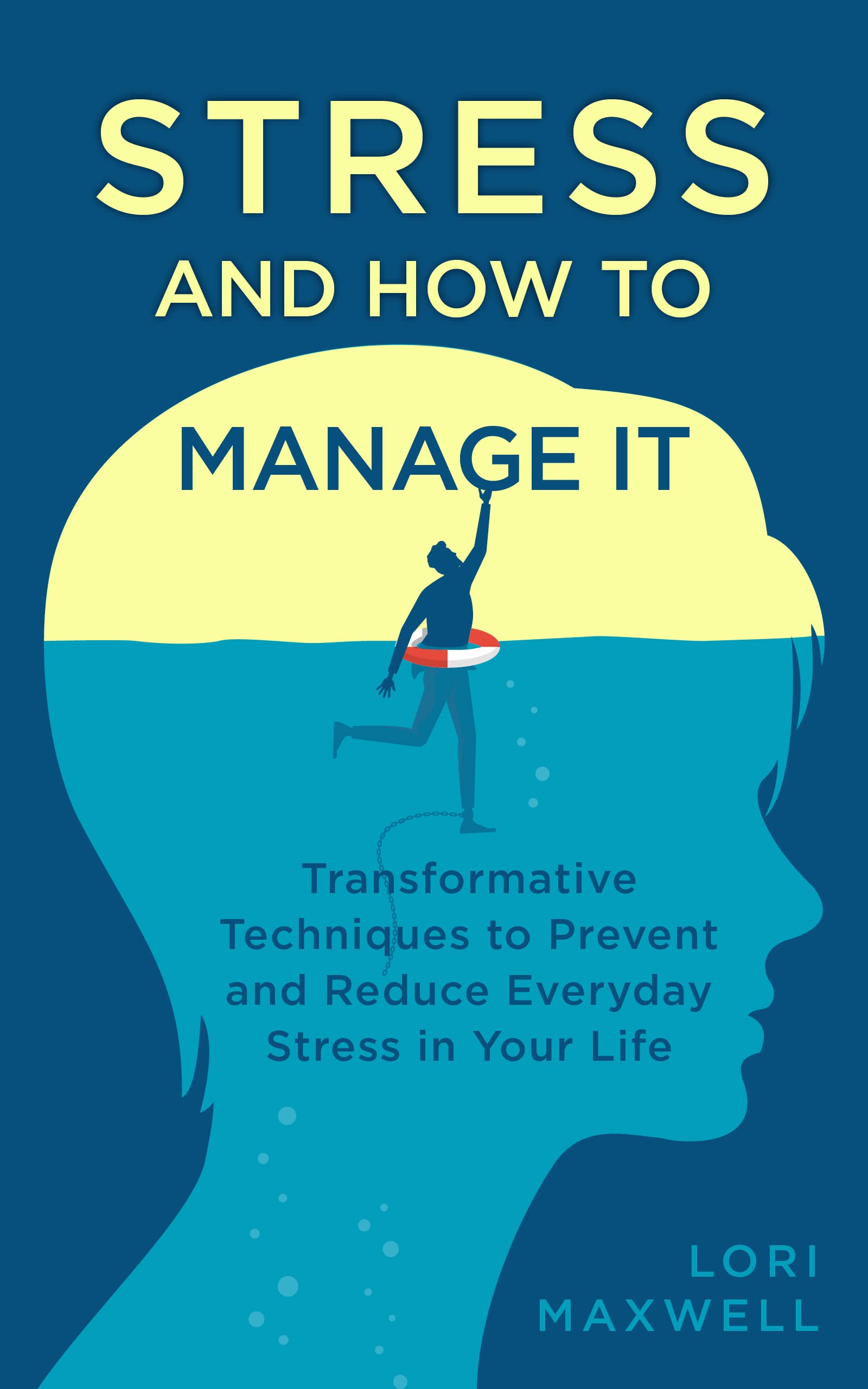 Stress and How To Manage It: Transformative Techniques to Prevent and ...