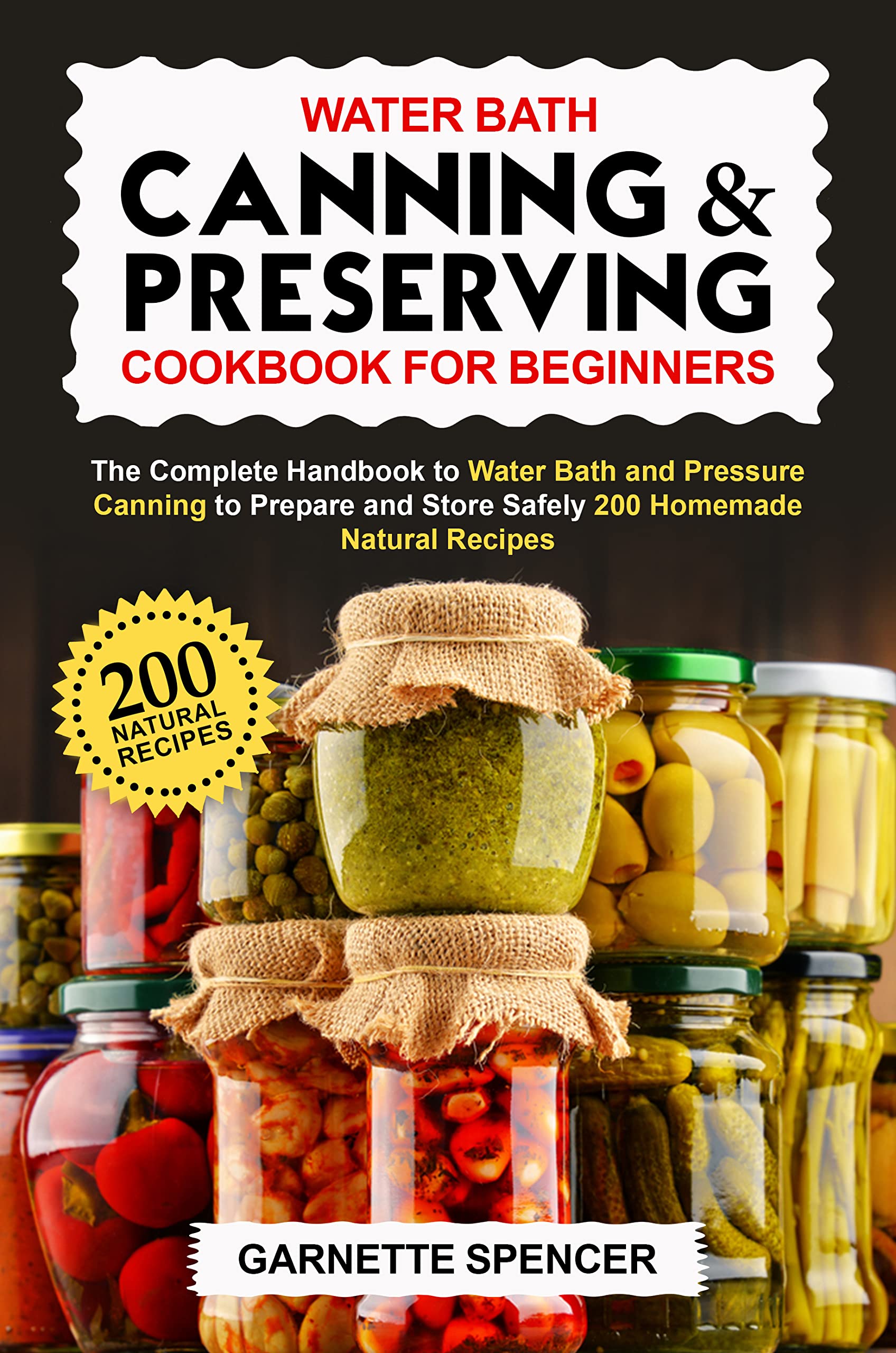 Water Bath Canning & Preserving Cookbook For Beginners: The Complete Handbook To Water Bath ...