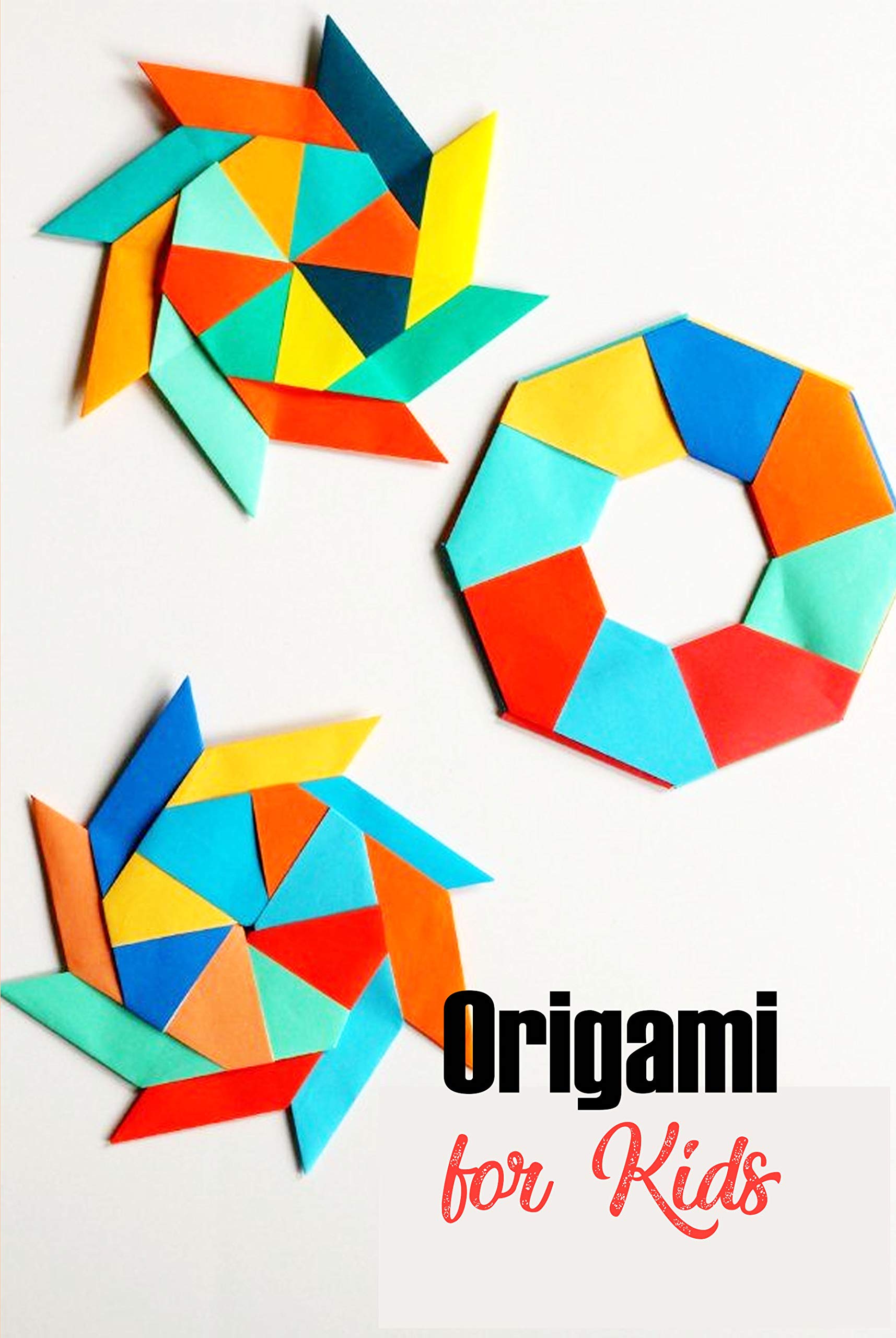 Origami for Kids: Easy and Beautiful Origami by Corey Mccart | Goodreads