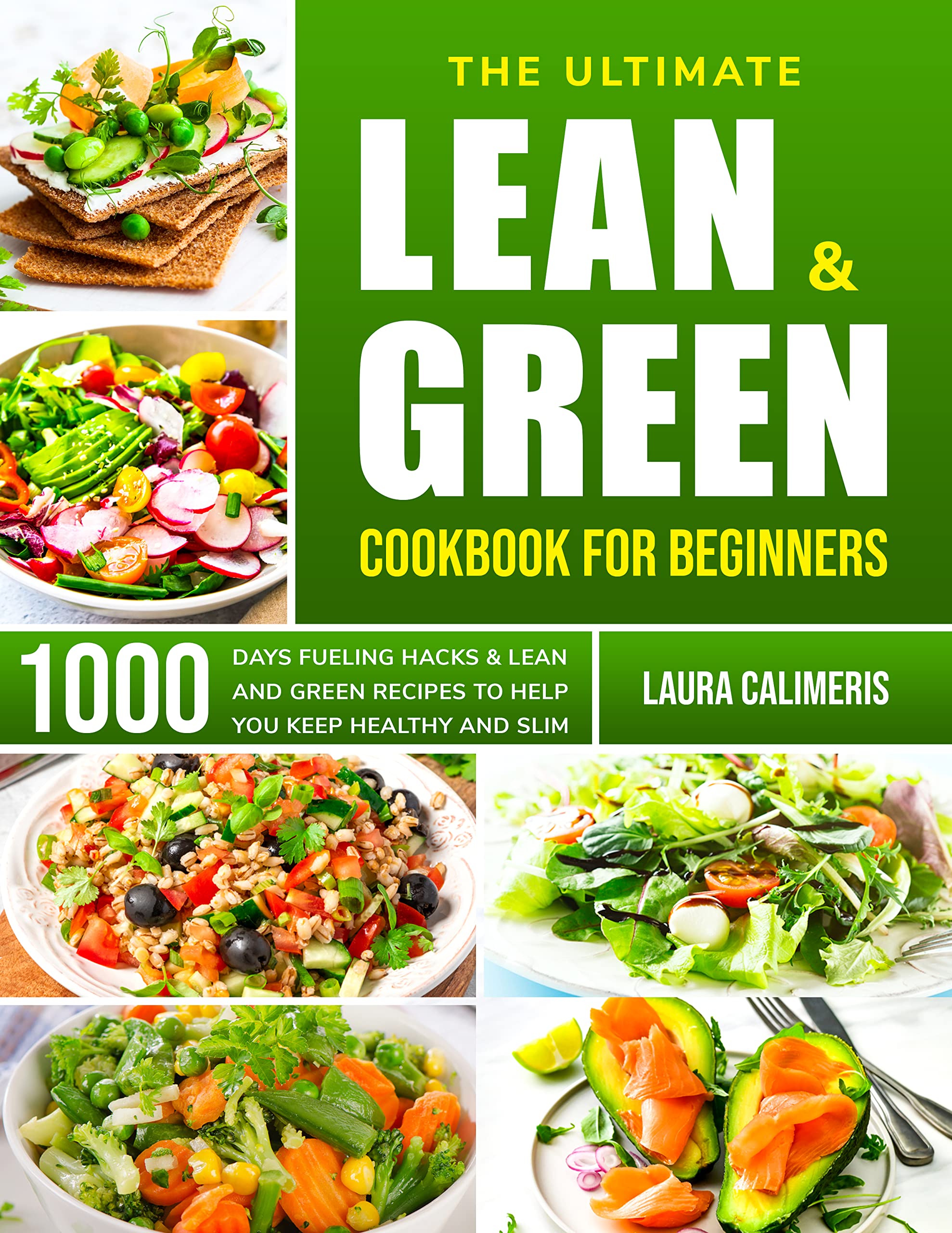 The Ultimate Lean and Green Cookbook for Beginners: 1000 Days Fueling ...