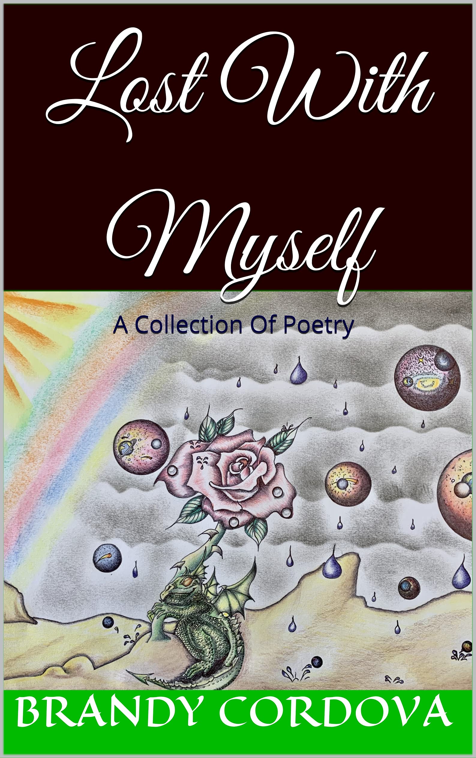 Lost With Myself: A Collection Of Poetry by Brandy Cordova | Goodreads