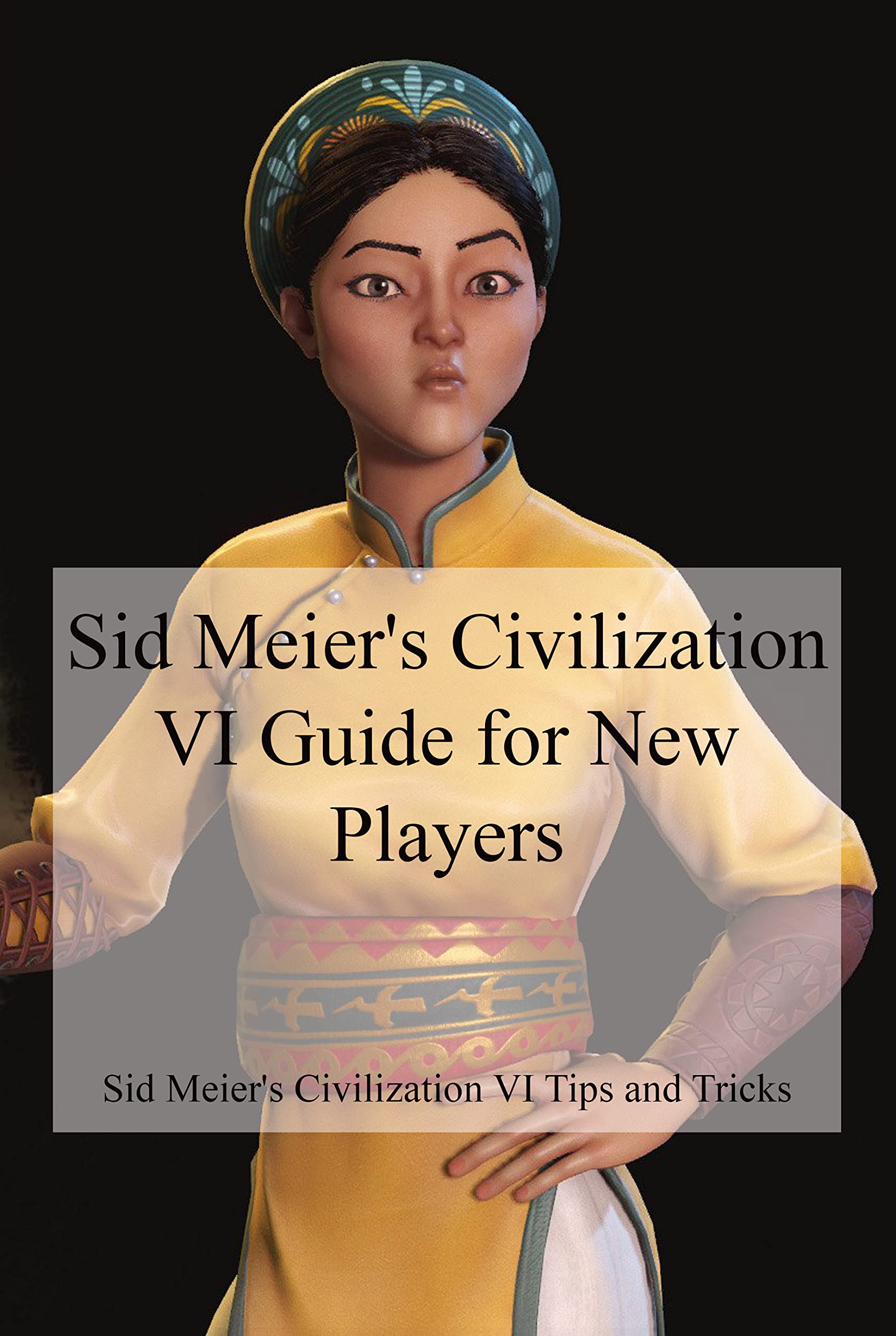 Sid Meier's Civilization VI Guide for New Players: Sid Meier's ...