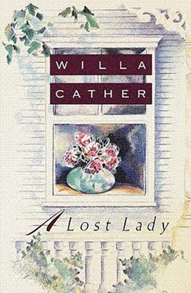 A Lost Lady (Illustrated) by Willa Cather | Goodreads