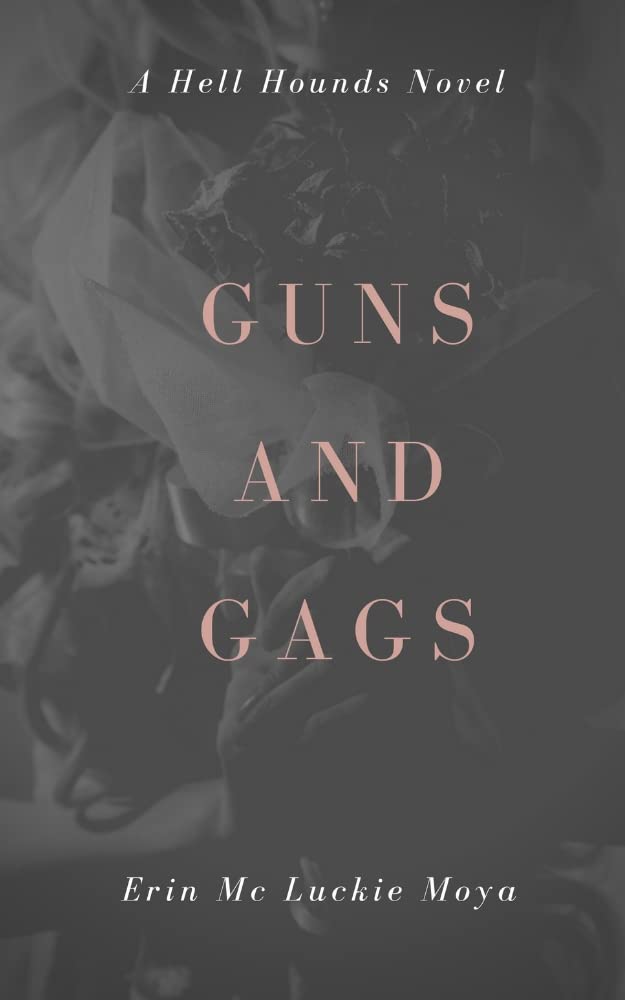Guns and Gags (Hell Hounds MC, #5) by Leslie Luckie | Goodreads