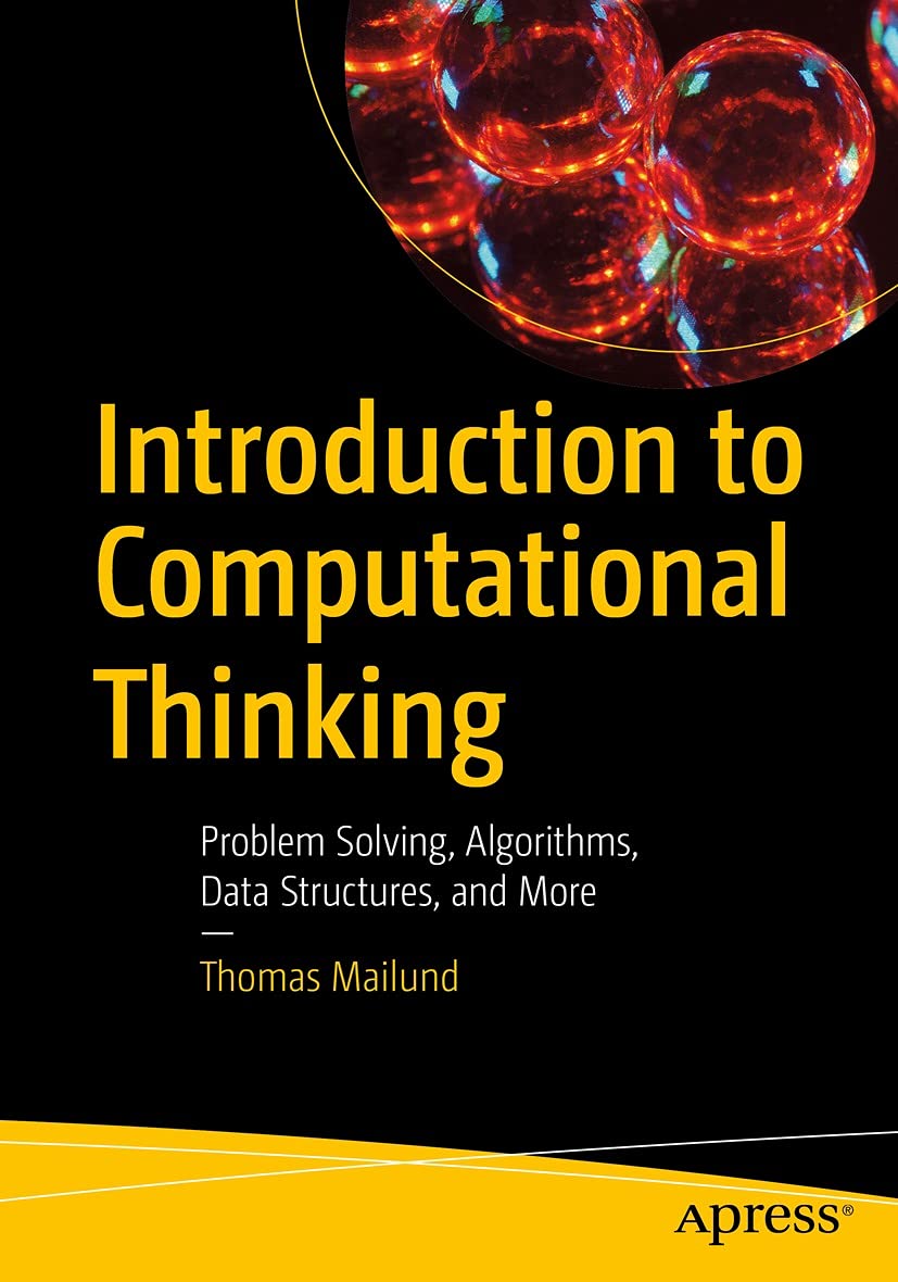 Introduction to Computational Thinking: Problem Solving, Algorithms, Data Structures, and More ...