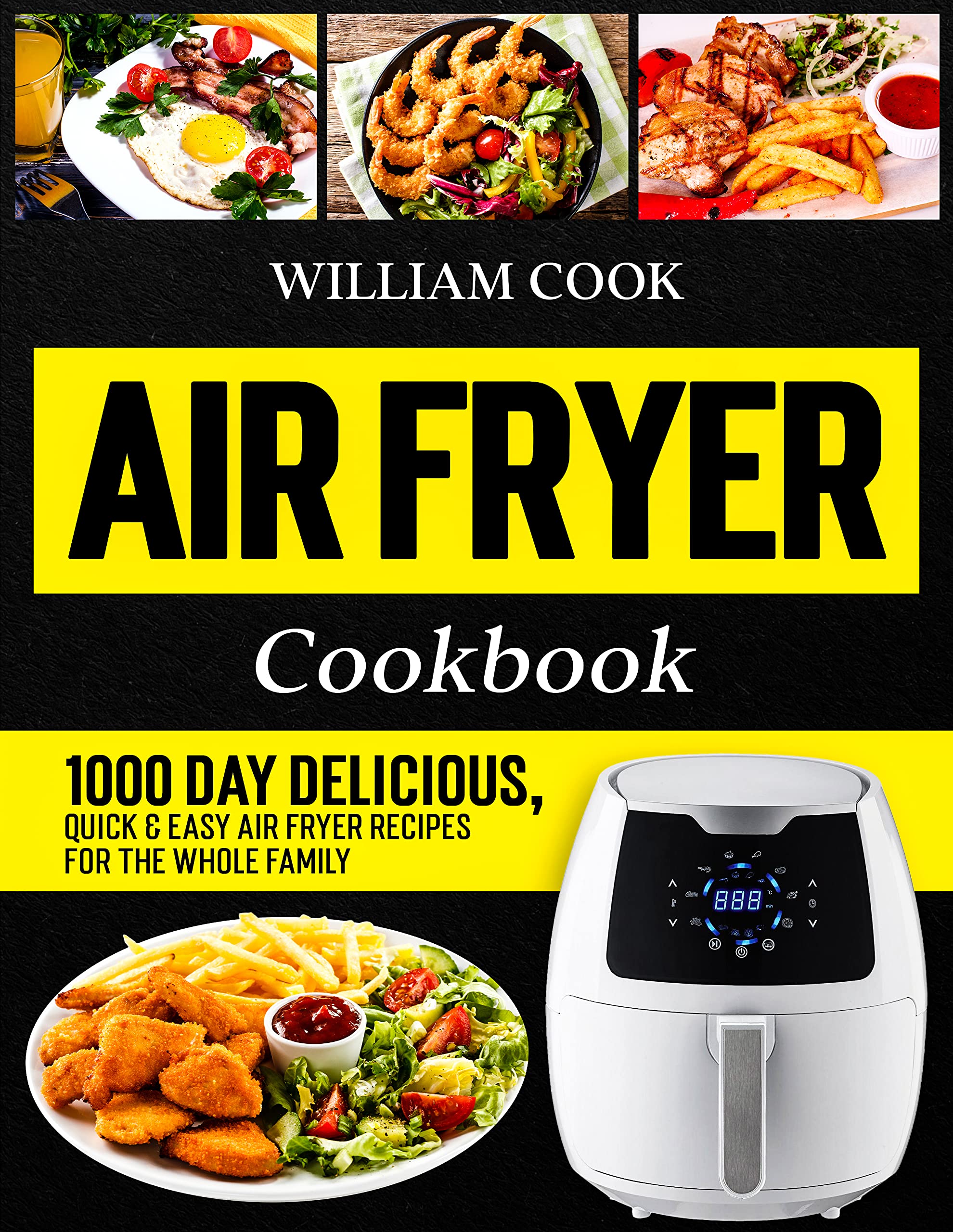 Air Fryer Cookbook: 1000 Day Delicious, Quick & Easy Air Fryer Recipes ...