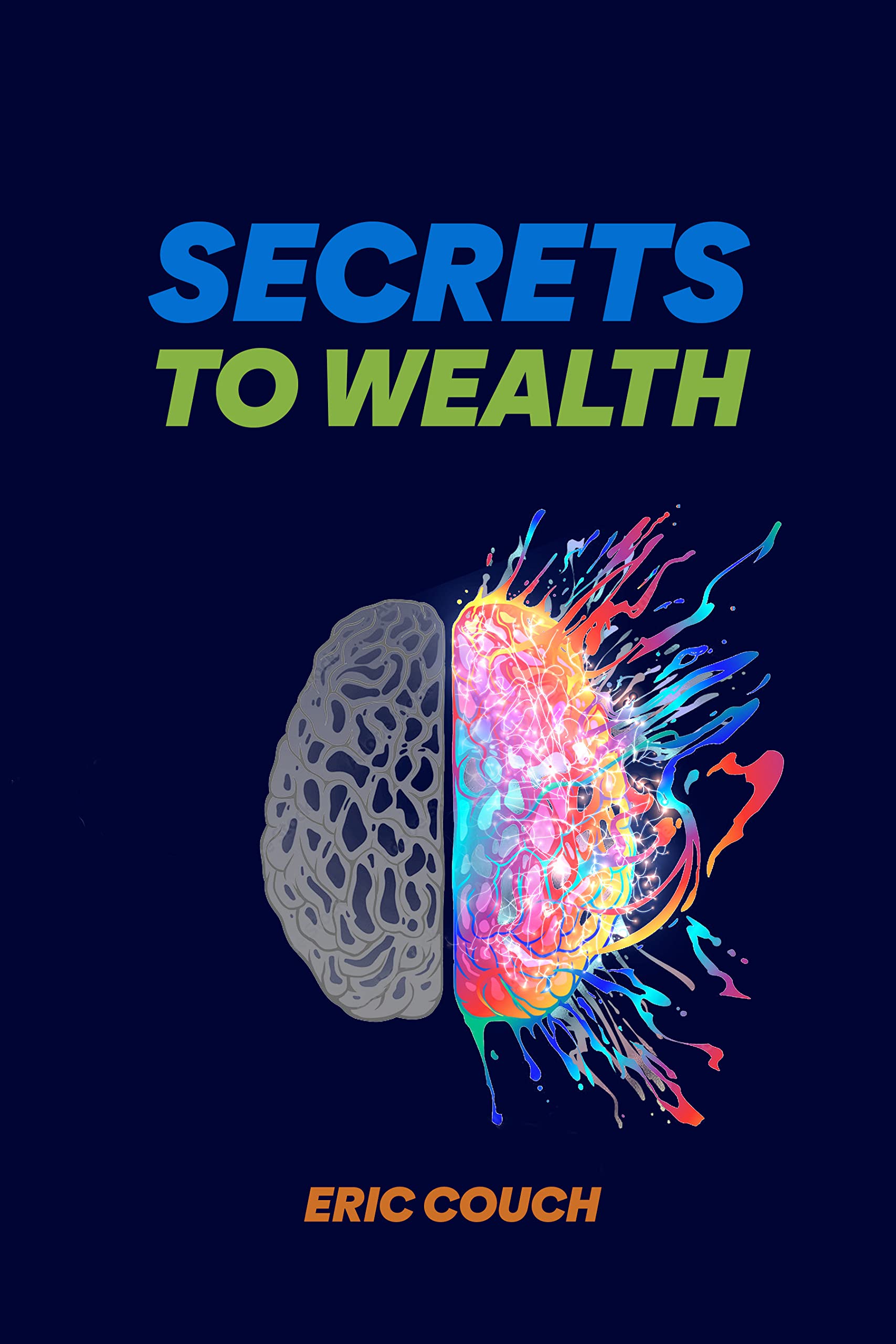 Secrets to Wealth by Eric Couch | Goodreads