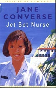 Jet Set Nurse by Jane Converse | Goodreads