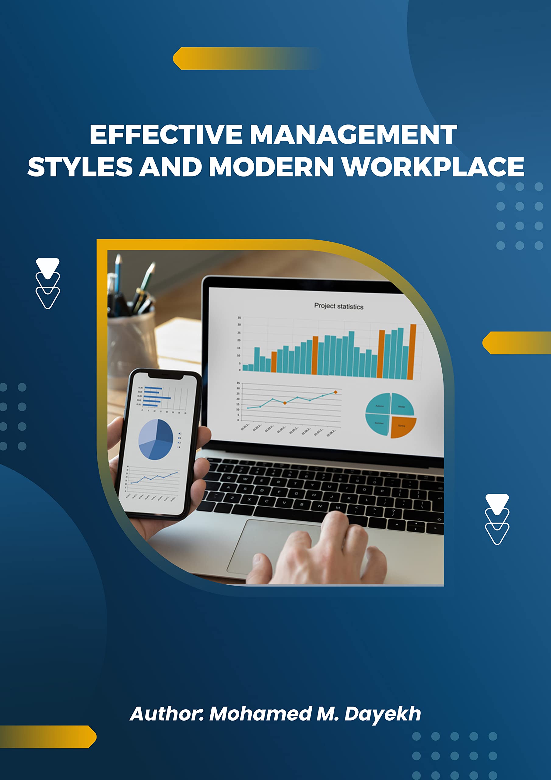 Effective Management Styles And Modern Workplace by Mohamed M. Dayekh ...