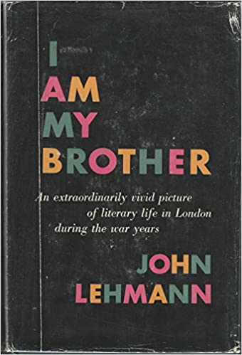 I Am My Brother by John Lehmann | Goodreads