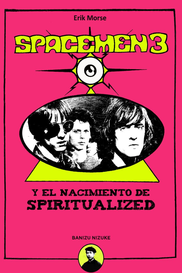 Spacemen 3 y el Nacimiento de Spiritualized by Erik Morse | Goodreads