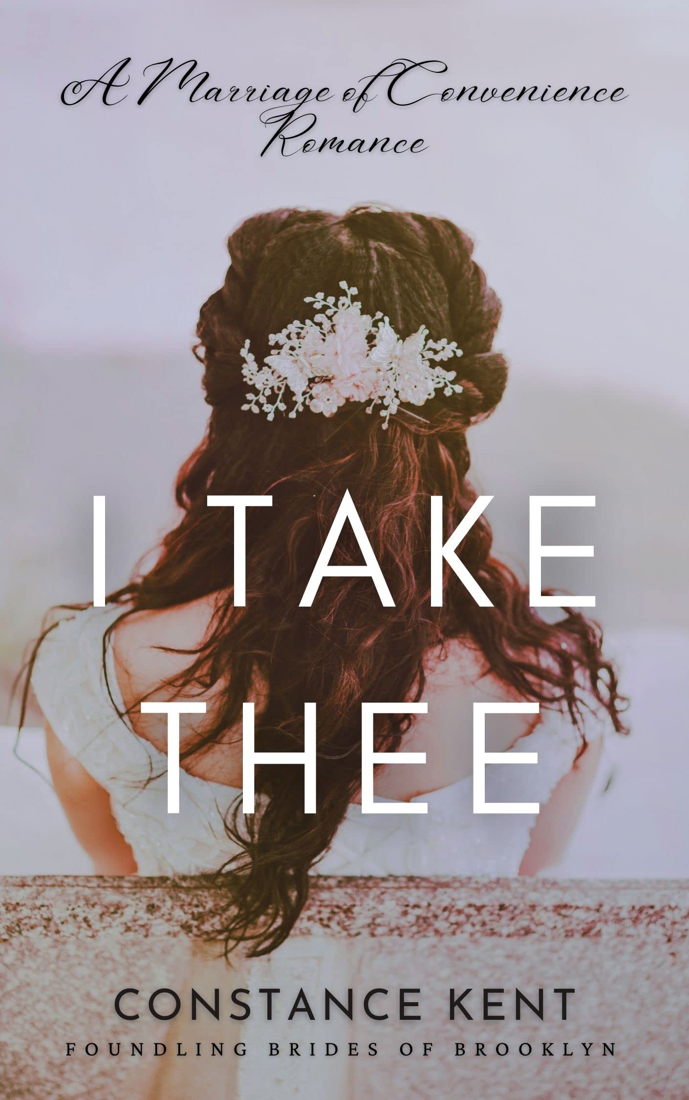 I Take Thee: A Marriage of Convenience Romance by Constance Kent ...