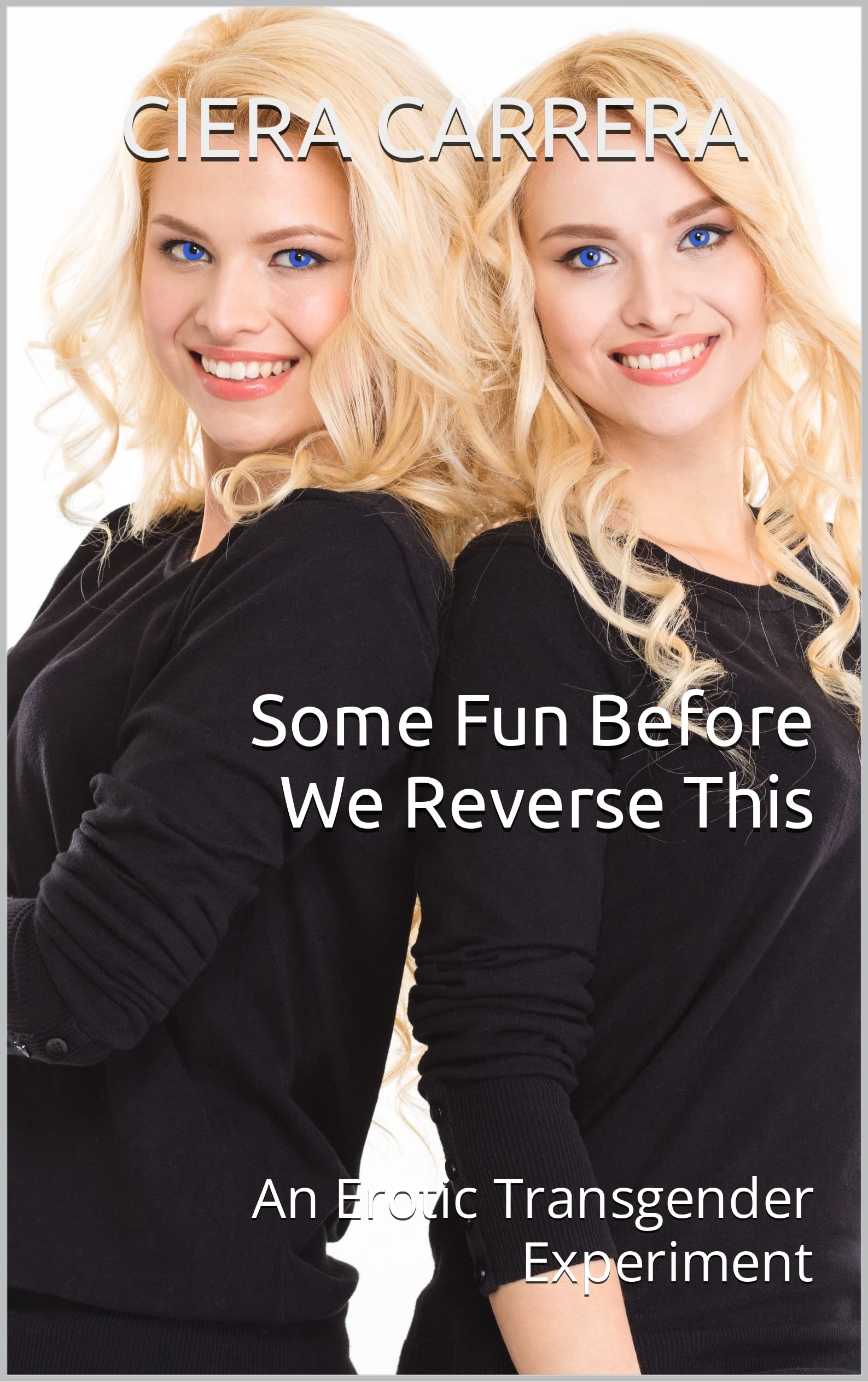 Some Fun Before We Reverse This: An Erotic Transgender Experiment by ...