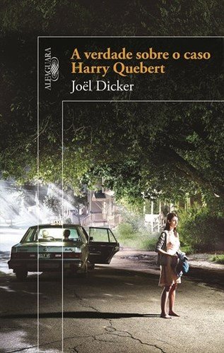 A verdade sobre o caso Harry Quebert by Joël Dicker | Goodreads