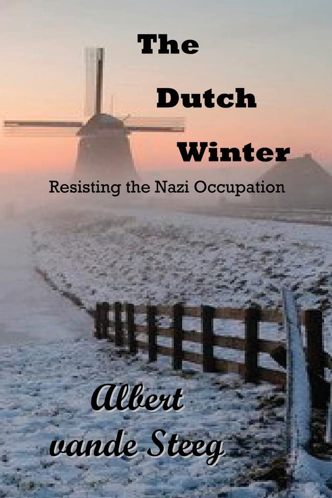 The Dutch Winter by Albert Vande steeg | Goodreads