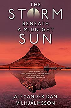 The Storm Beneath a Midnight Sun by Alexander Dan Vilhjálmsson | Goodreads