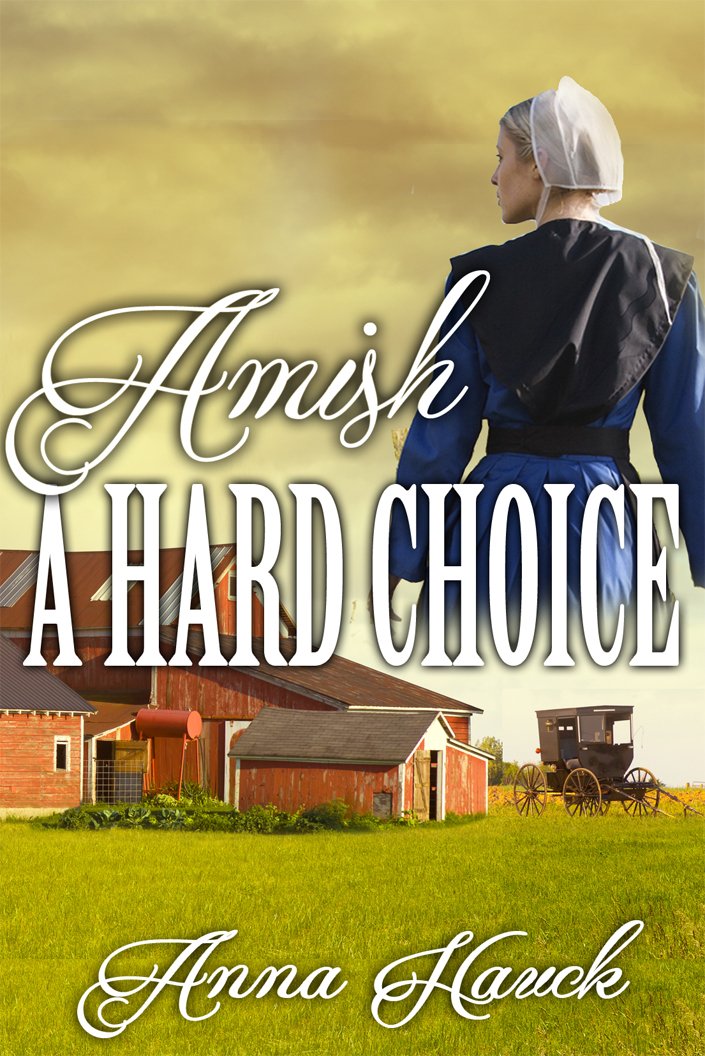 A Hard Choice by Anna Hauck | Goodreads