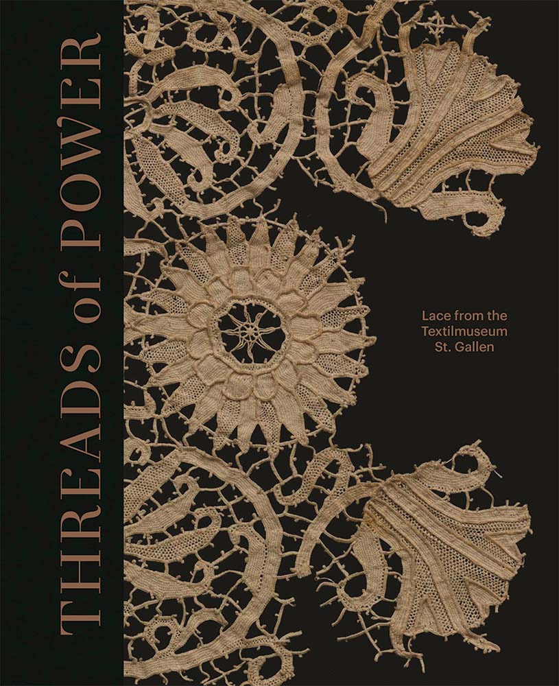 Threads of Power: Lace from the Textilmuseum St. Gallen by Emma Cormack ...