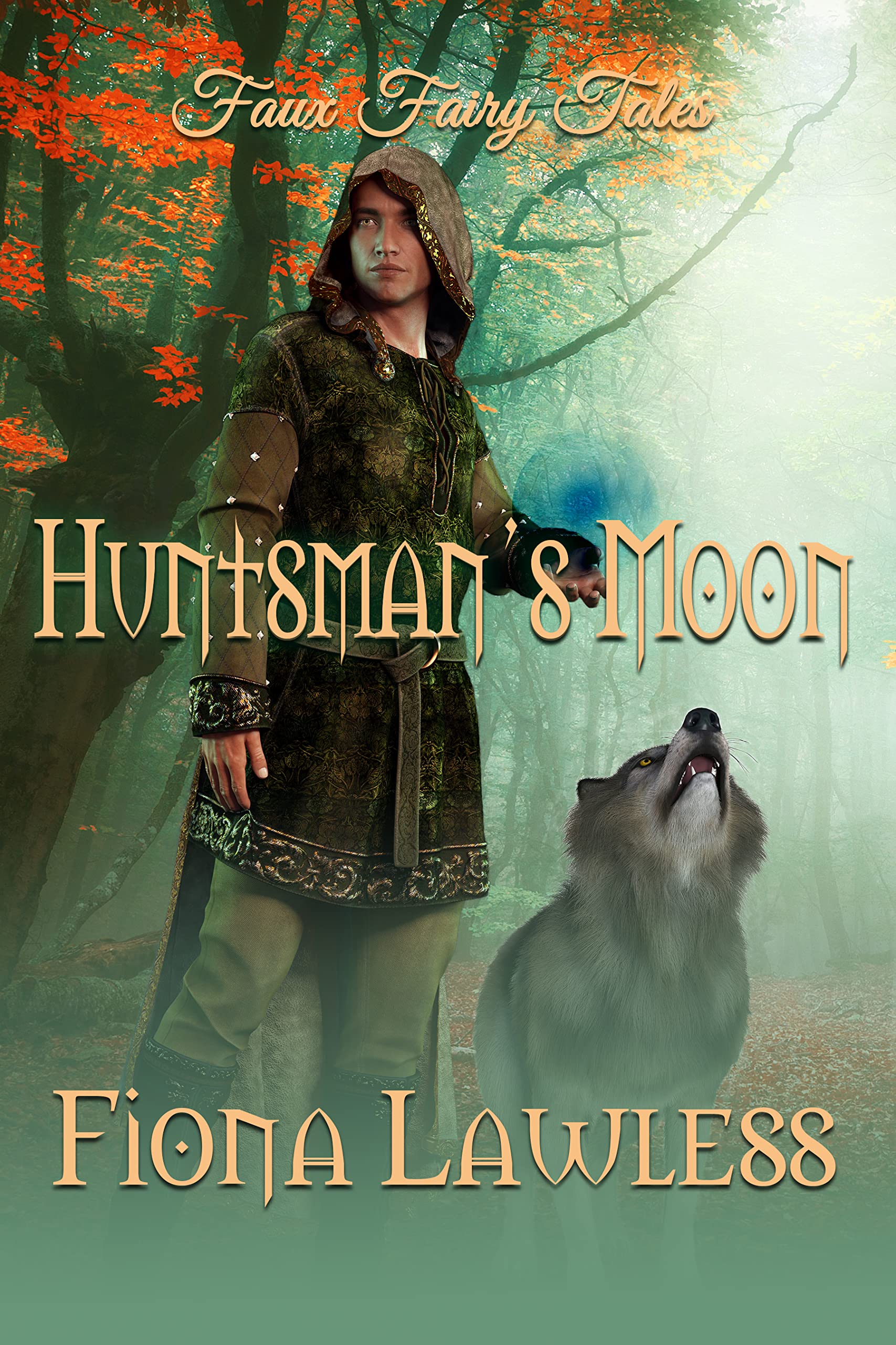 Huntsman's Moon: A fantasy mpreg shifter fairy tale. by Fiona Lawless ...