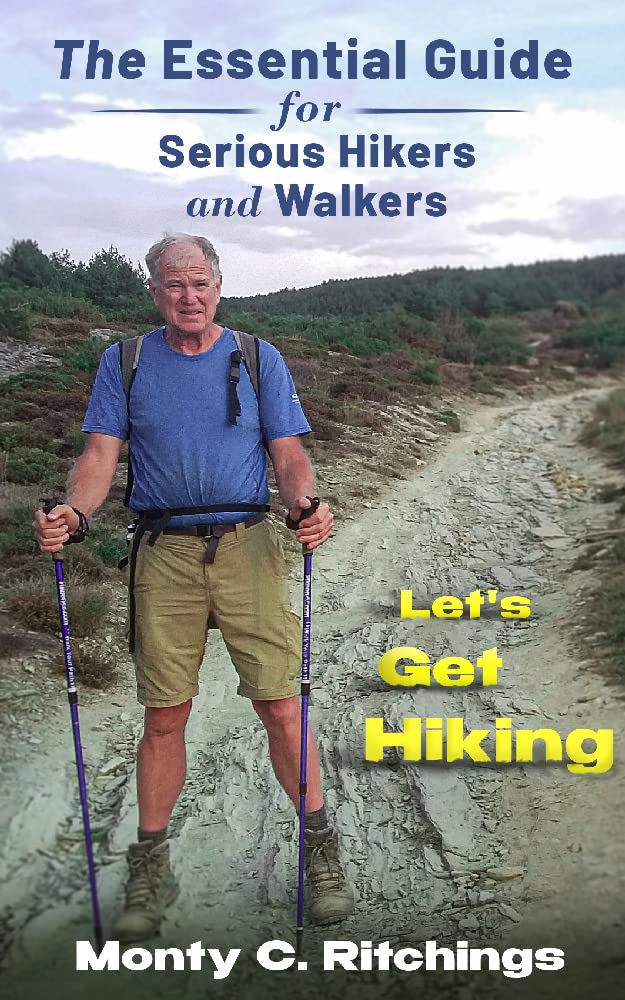 Let's Get Hiking!: The Essential Guide For Serious Walkers and Hikers ...