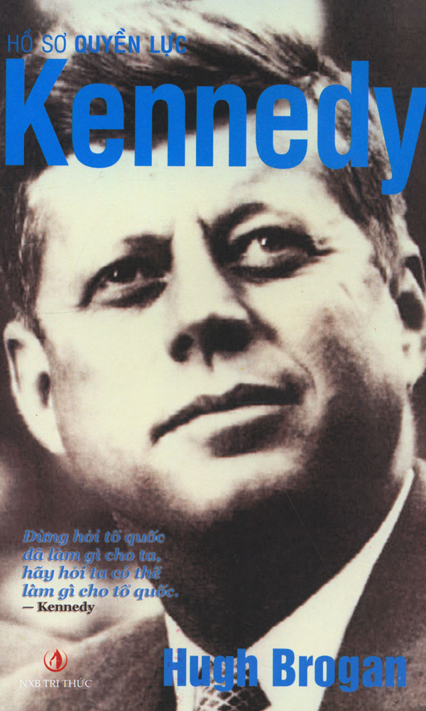 Hồ sơ quyền lực Kennedy by Hugh Brogan | Goodreads