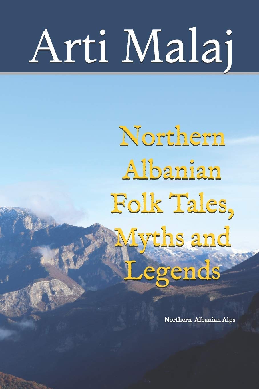 Northern Albanian Folk Tales, Myths and Legends by Arti Malaj | Goodreads