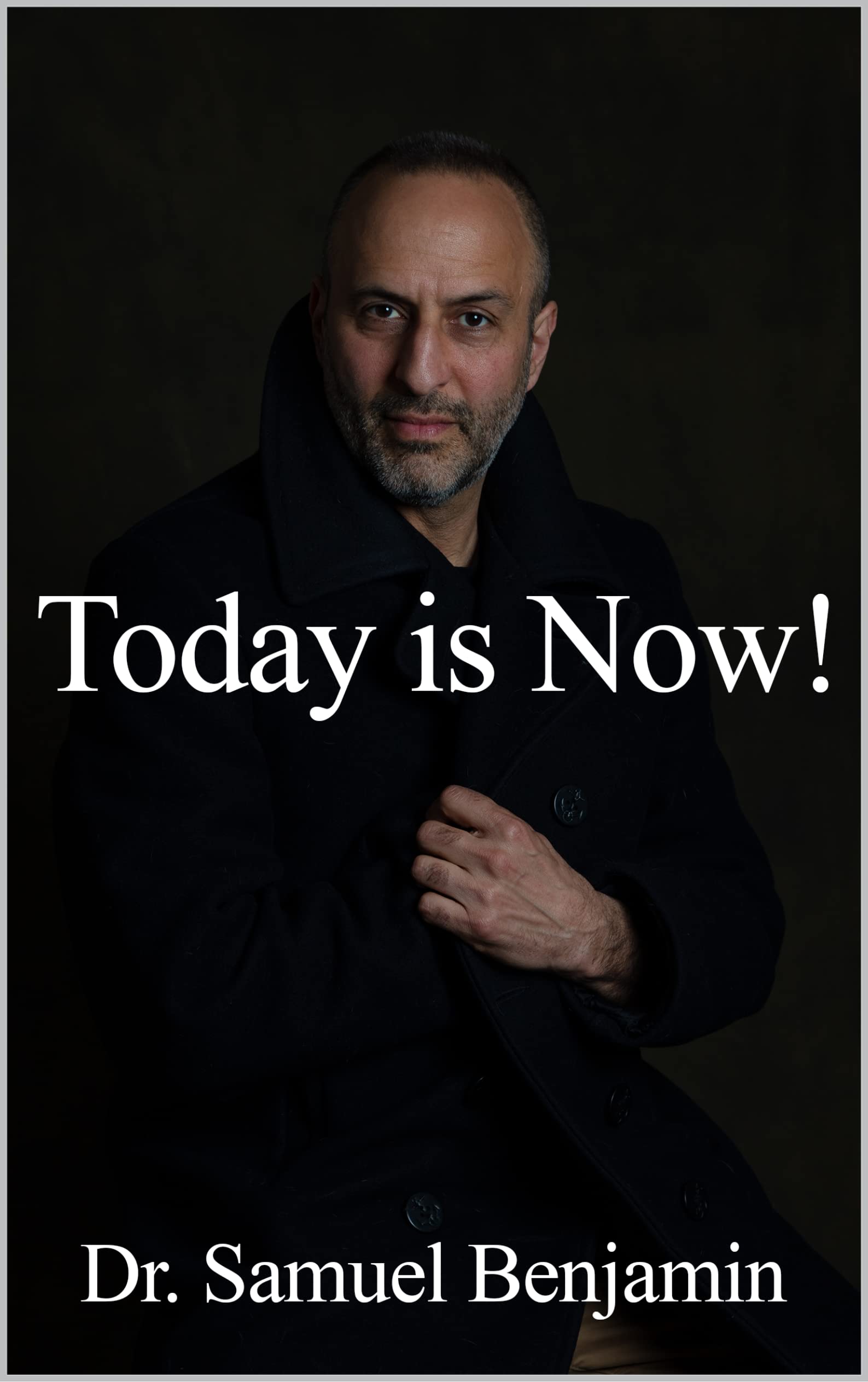 Today is Now! by Samuel Benjamin | Goodreads